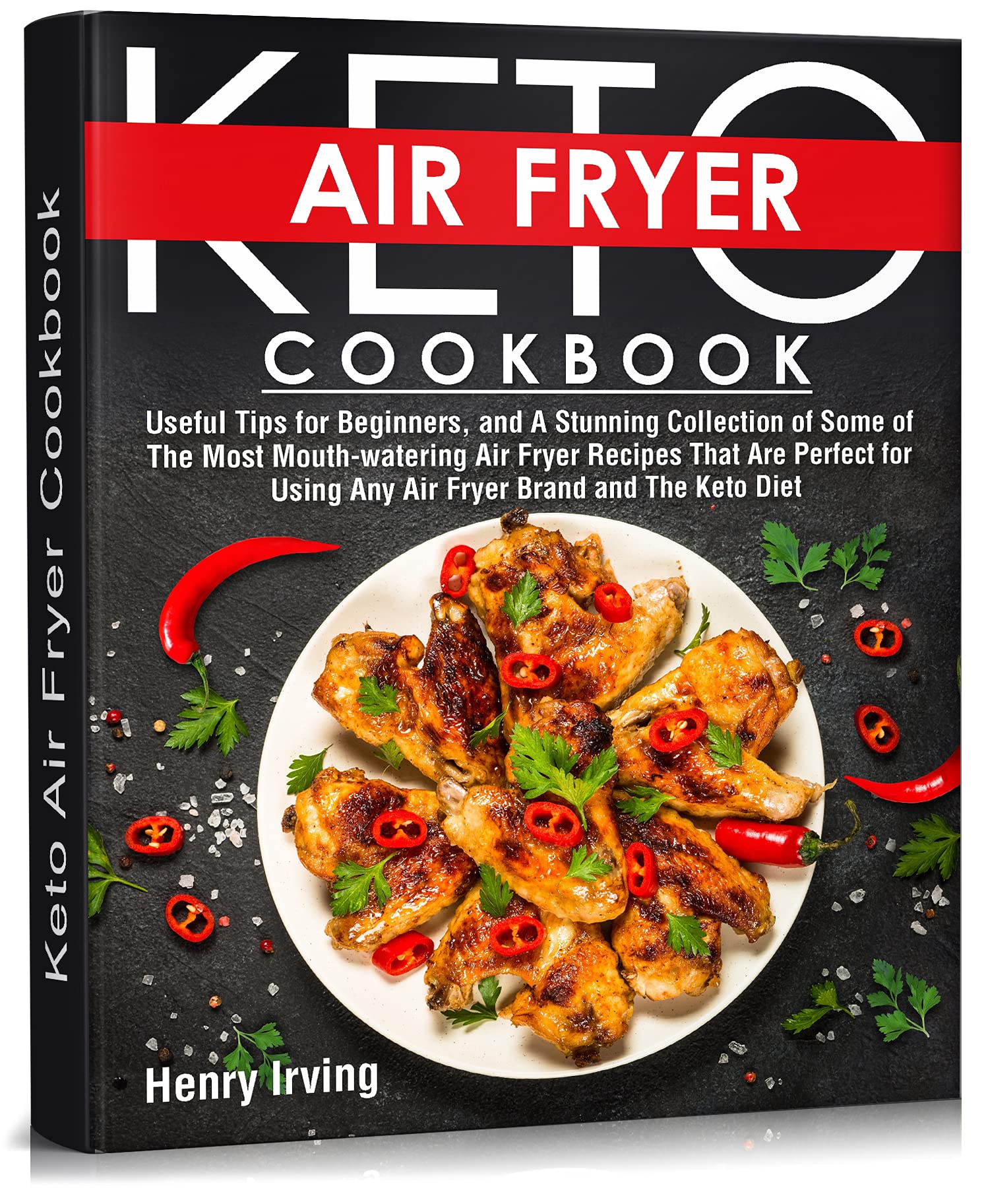 Keto Air Fryer Cookbook: Useful Tips for Beginners, and A Stunning Collection of Some of The ...