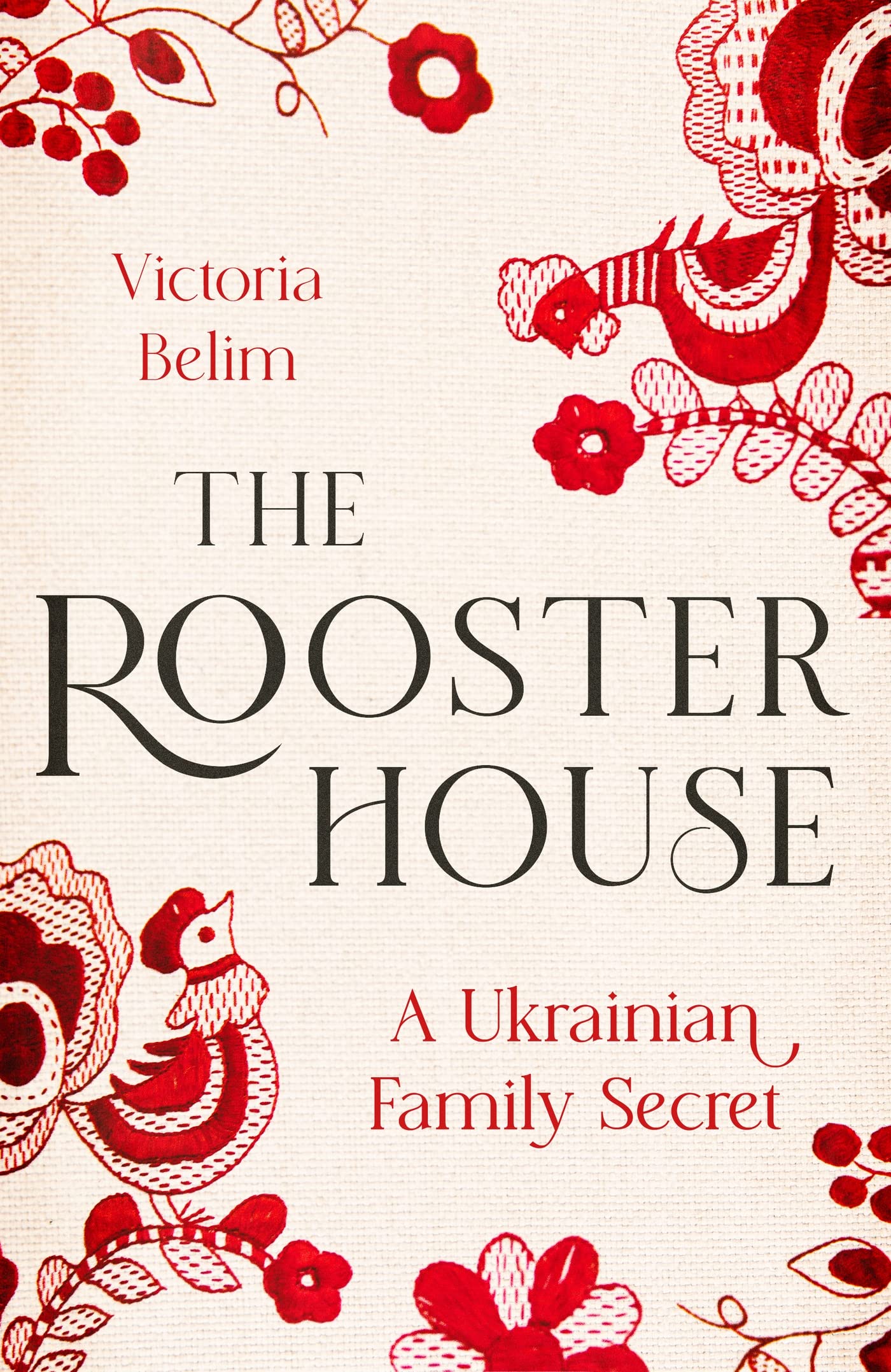 The Rooster House: A Ukrainian Family Memoir by Victoria Belim | Goodreads