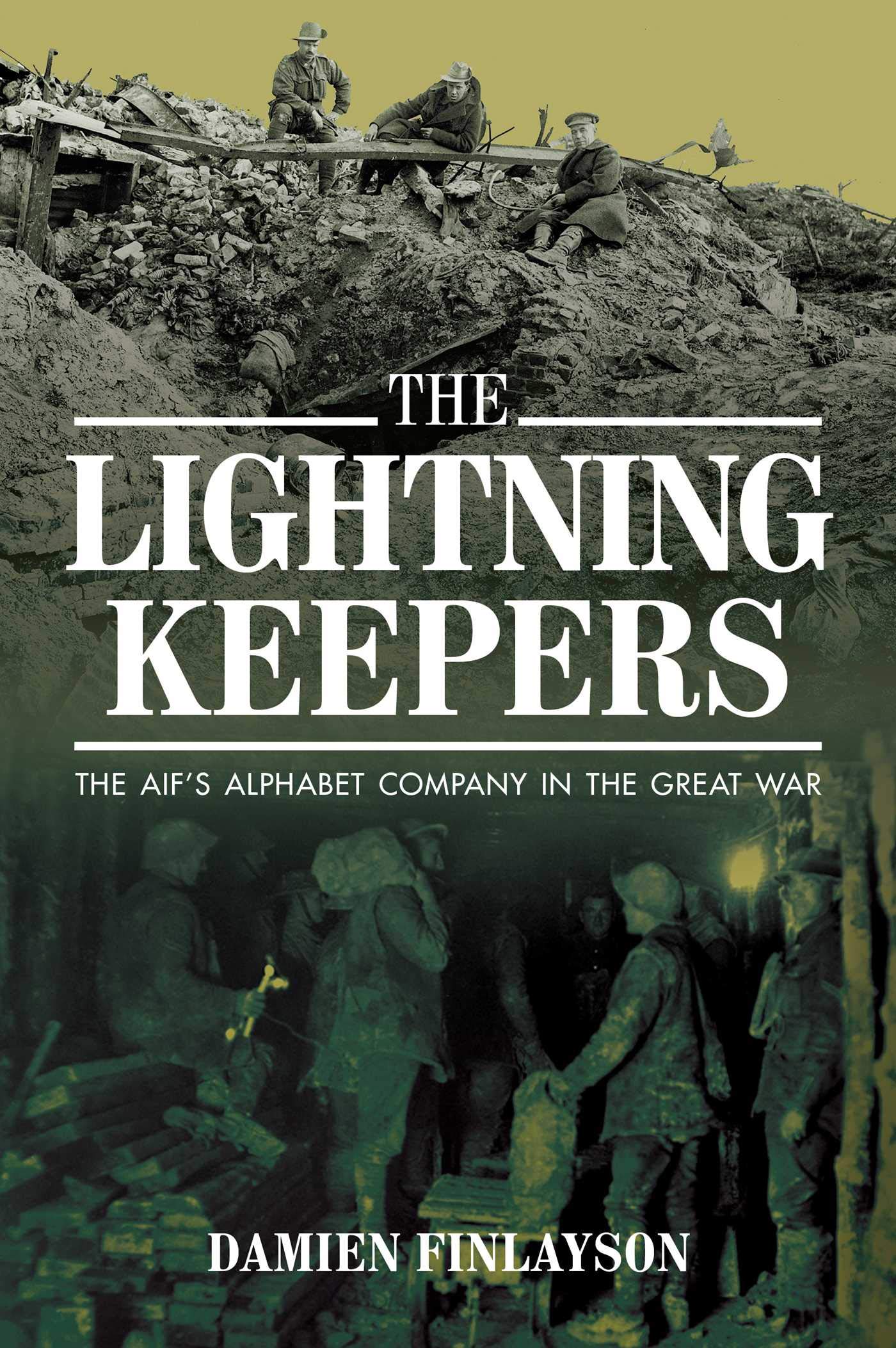 The lightning keepers : the AIF's alphabet company in the Great War by ...
