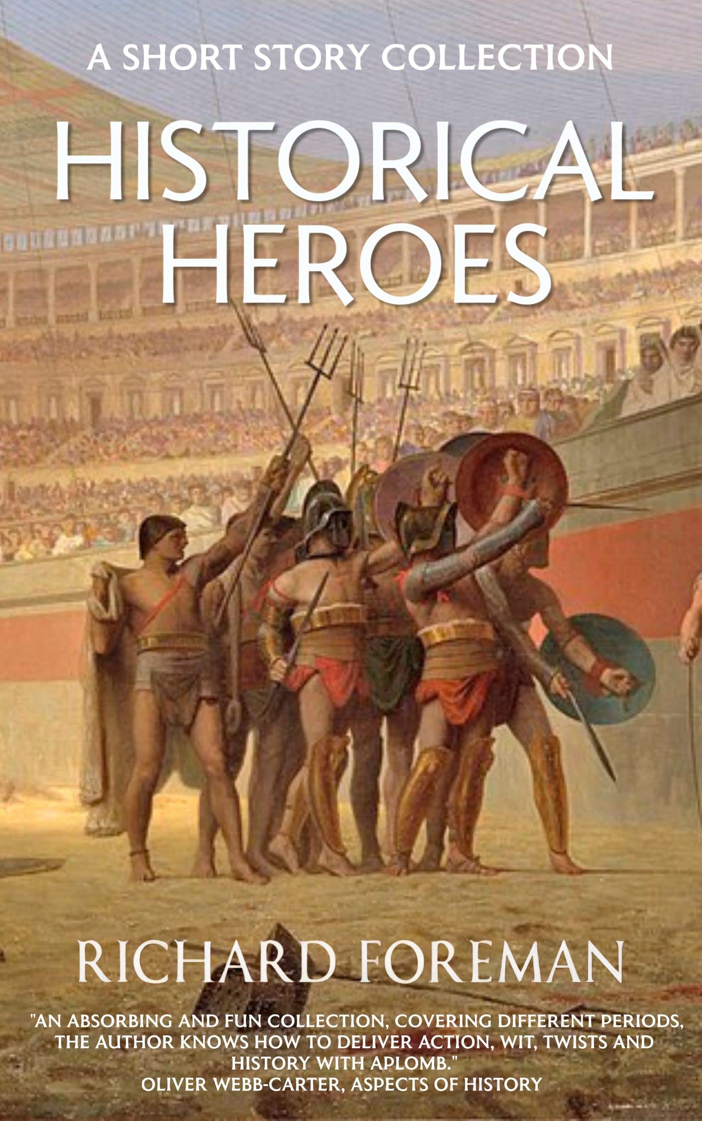 Historical Heroes: A Short Story Collection by Richard Foreman | Goodreads