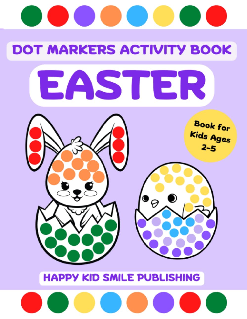 Easter Dot Markers Activity Book for Kids Ages 2-5: Easy Guided Big ...