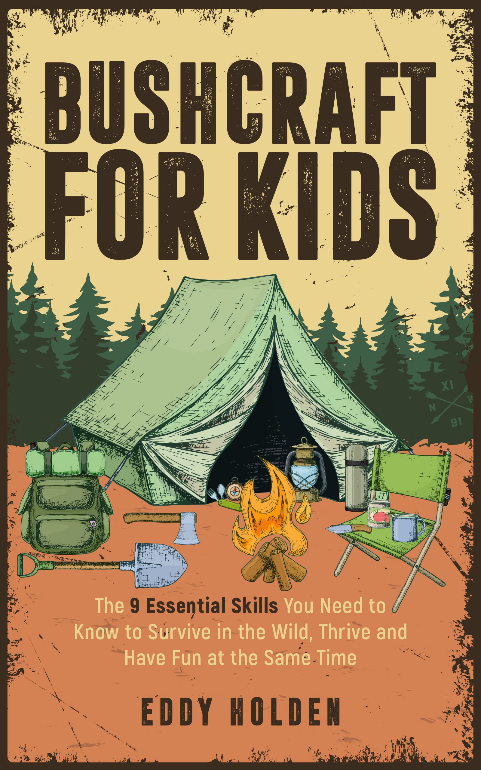 Bushcraft For Kids: The 9 Essential Skills You Need To Know To Survive ...