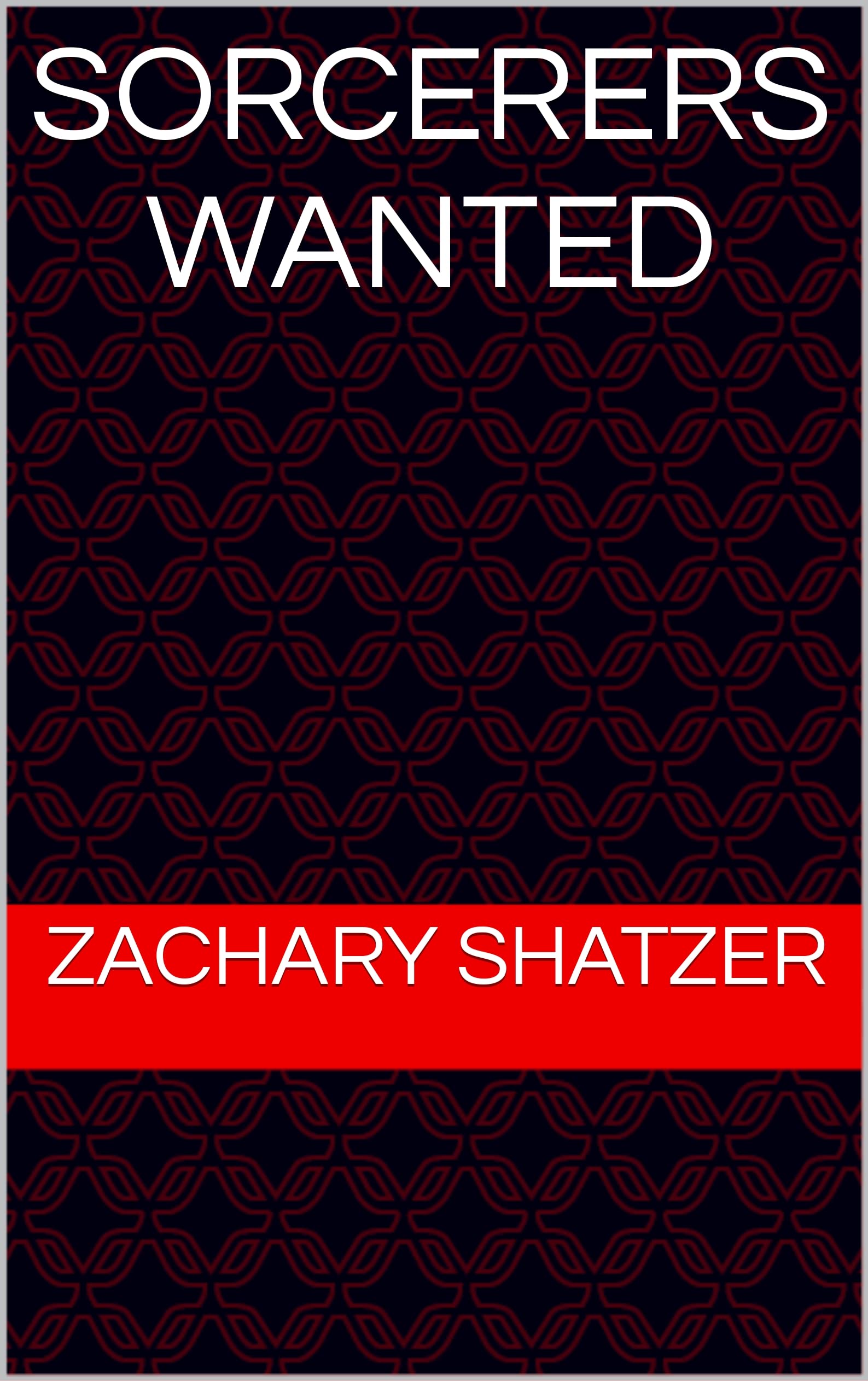Sorcerers Wanted by Zachary Shatzer | Goodreads