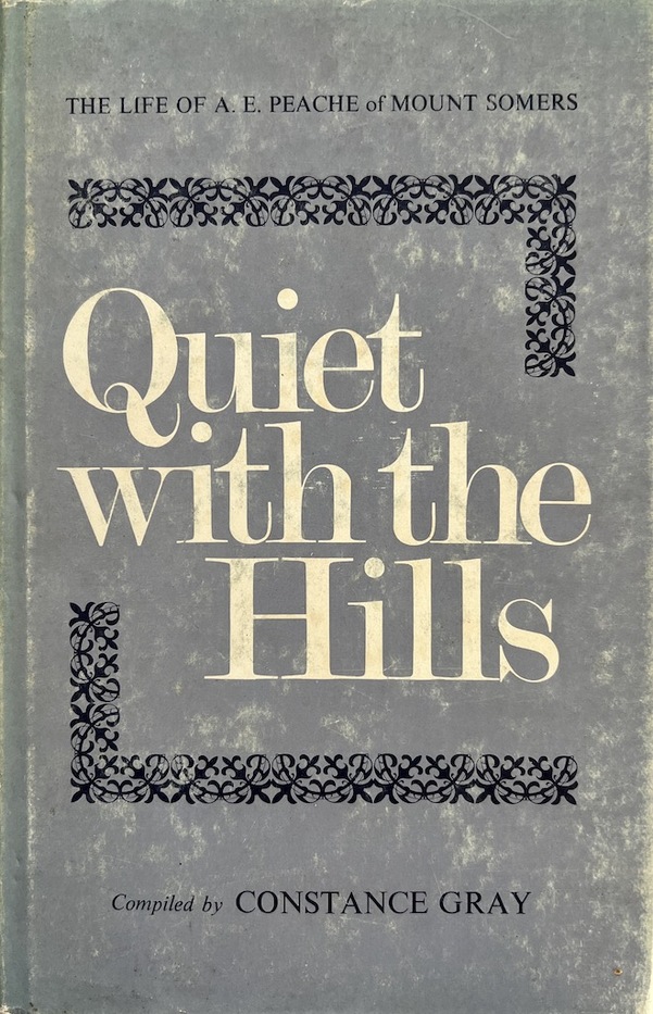 Quiet with the Hills: The Life of AE Peache of Mount Somers by ...