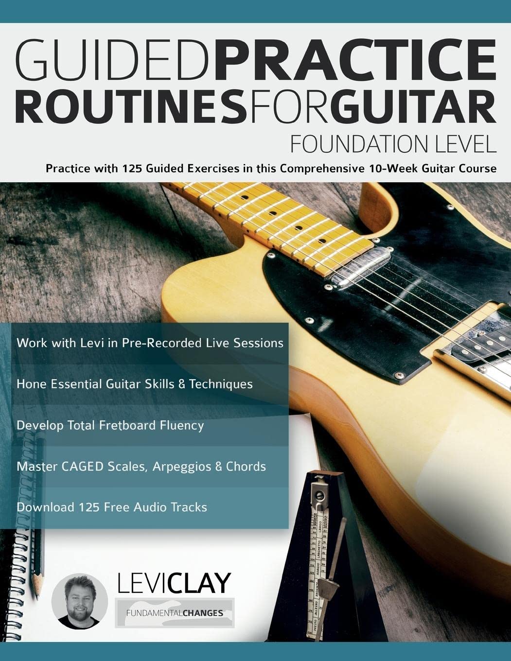Guided Practice Routines For Guitar – Foundation Level: Practice with ...