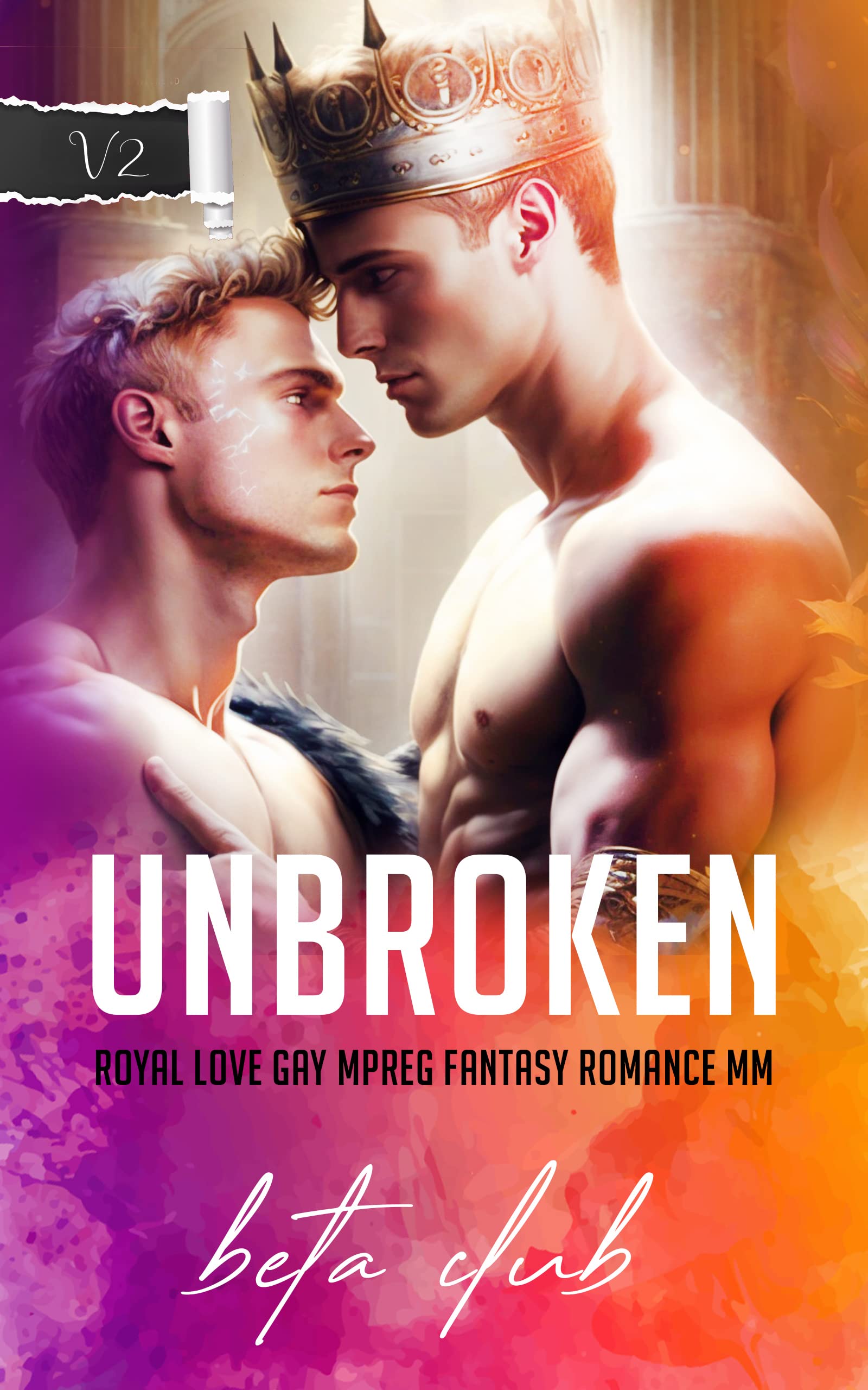 Unbroken: V2: An Mpreg MM Gay Novel/Fiction Romantic Thriller Suspense Novella by BETA CLUB ...