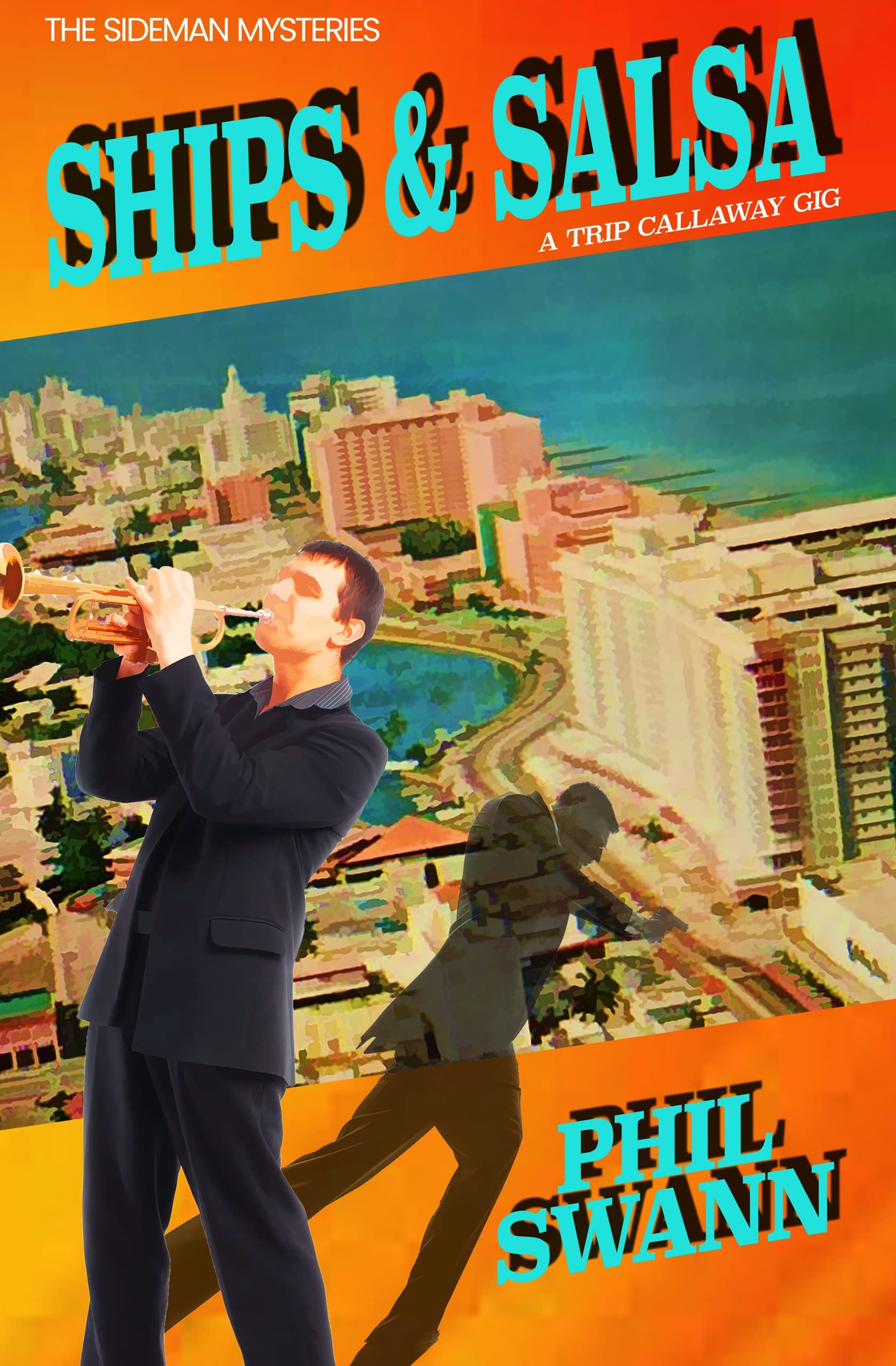 Ships & Salsa: A Trip Callaway Gig by Phil Swann | Goodreads