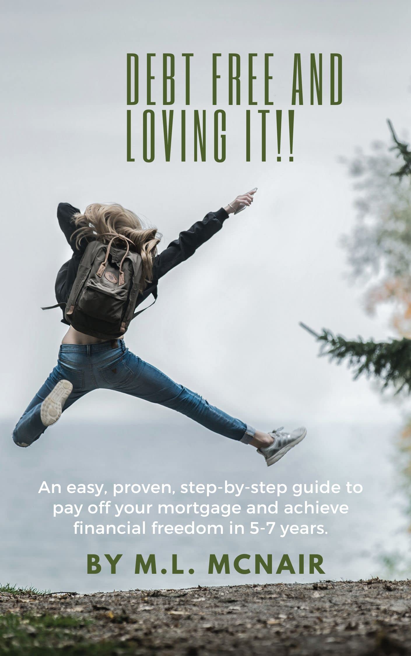 DEBT FREE AND LOVING IT!!: An easy, proven, step-by-step guide to pay ...
