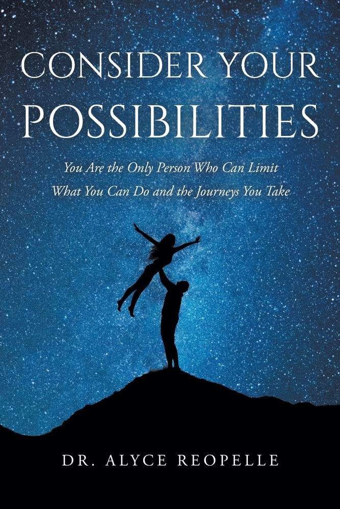Consider Your Possibilities: You Are the Only Person Who Can Limit What ...