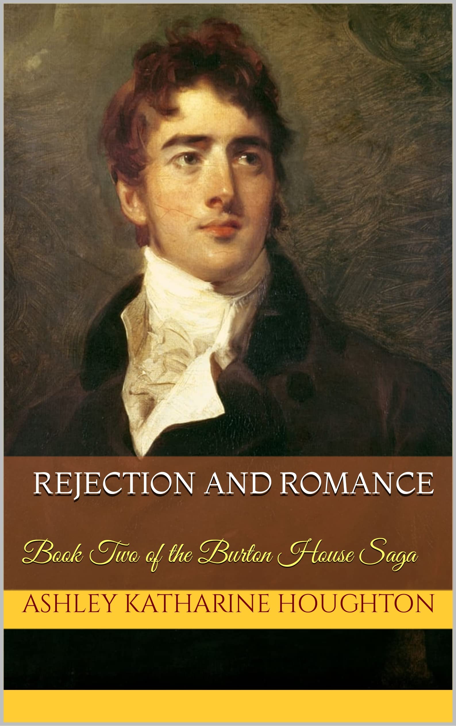 Rejection and Romance: Book Two of the Burton House Saga by Ashley ...