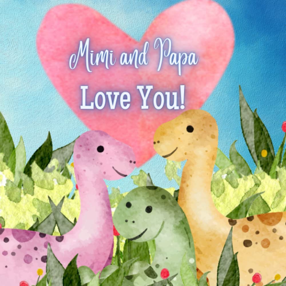 MiMi and Papa Love You!: A book about MiMi and Papa's Love by Joy ...