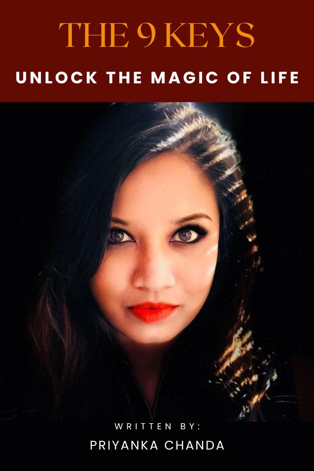 The 9 Keys: Unlock the MAGIC of Life by Priyanka Chanda | Goodreads