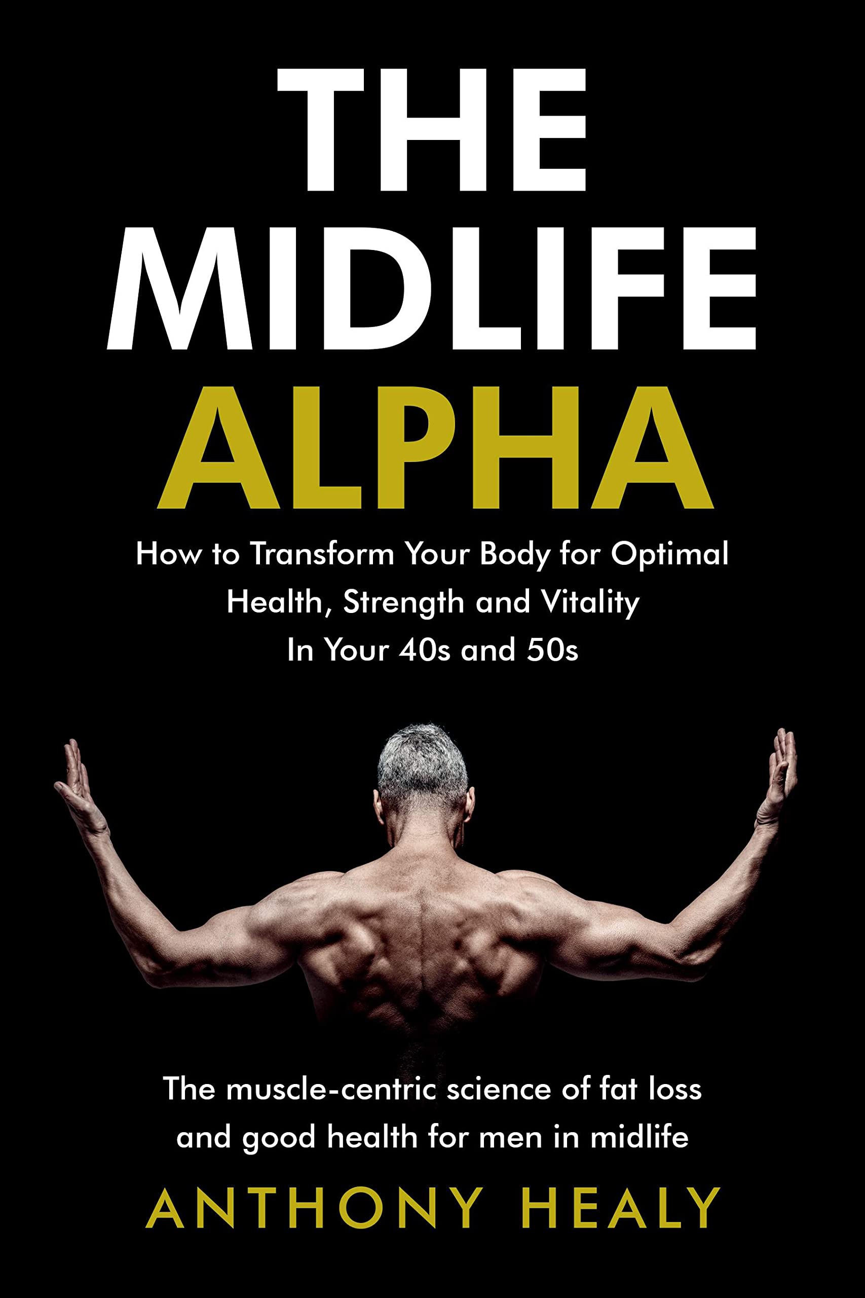 The Midlife Alpha: How to Transform Your Body for Optimal Health ...