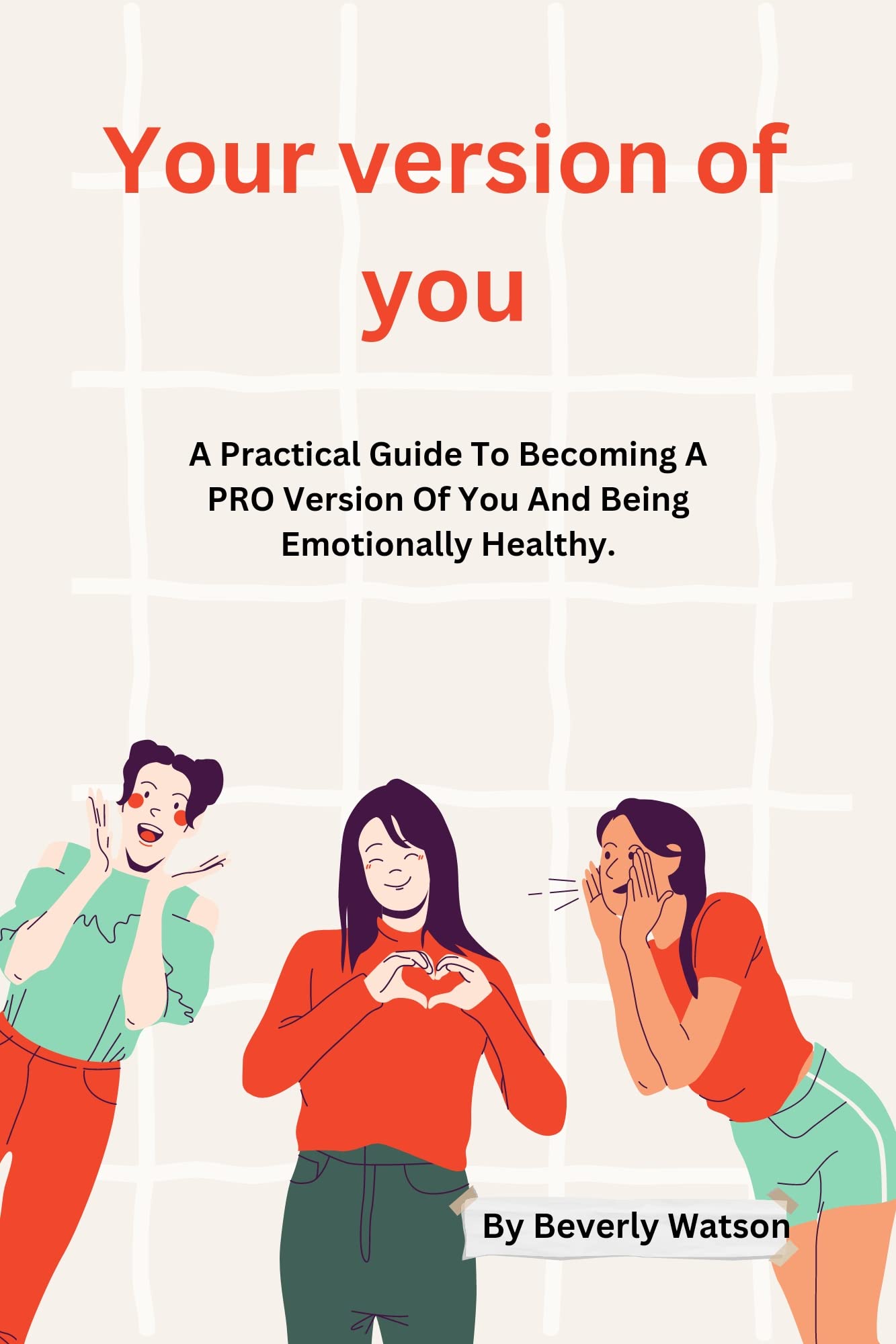 Your Version Of You : A Practical Guide To Becoming A PRO Version Of ...