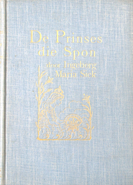 De Prinses Die Spon: Een Blad Uit Het Oude Sprookjesboek... by Ingeborg ...