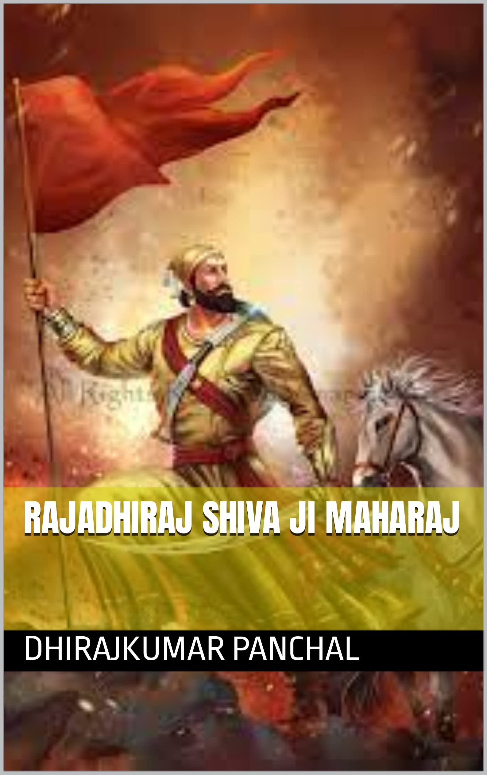 RAJADHIRAJ SHIVA JI MAHARAJ by DHIRAJKUMAR PANCHAL | Goodreads