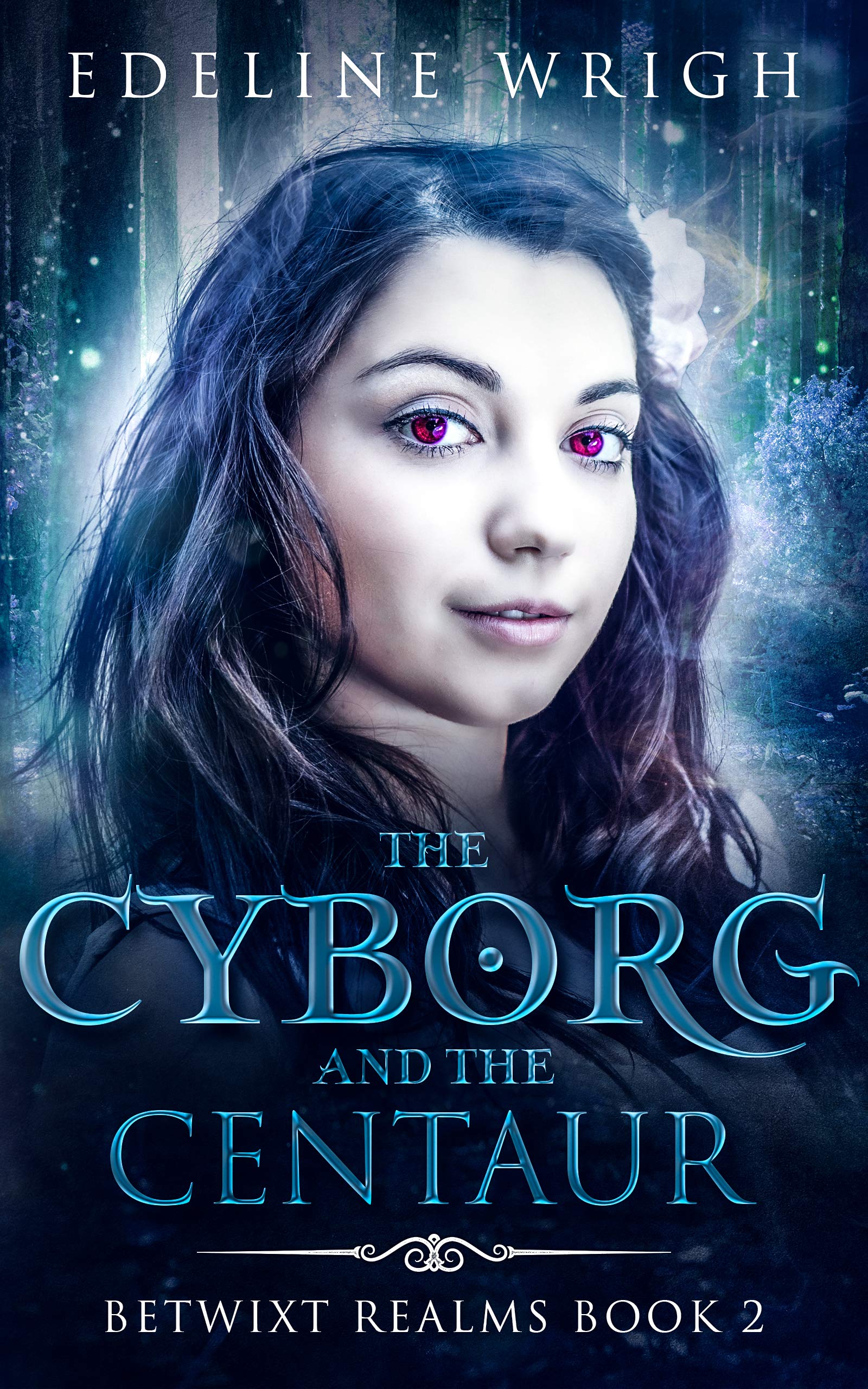 The Cyborg and the Centaur (Betwixt Realms Book 2) by Edeline Wrigh ...