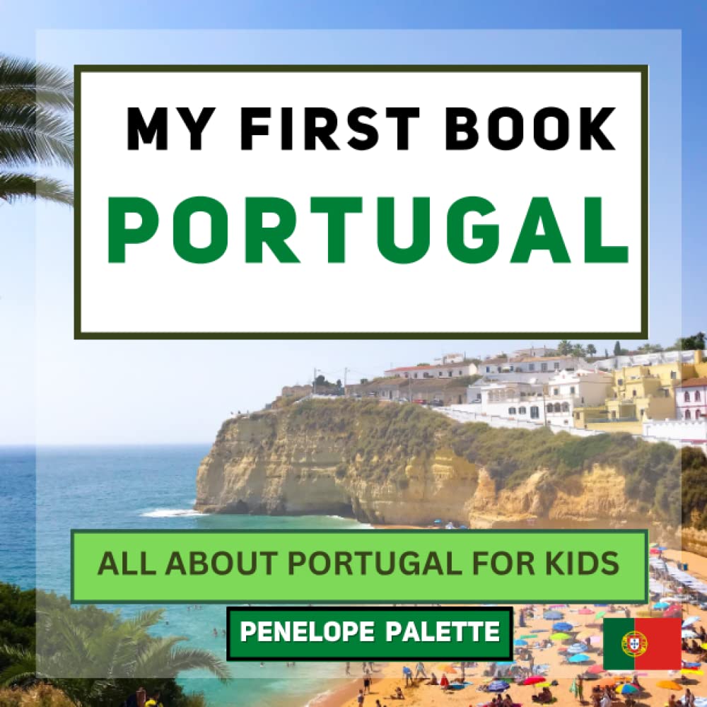 My First Book - Portugal: All About Portugal For Kids by Penelope ...