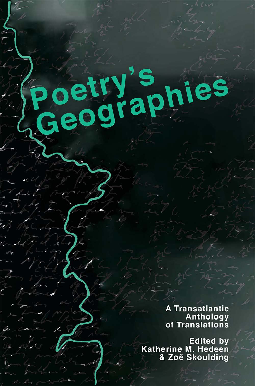 Poetry’s Geographies: A Transatlantic Anthology of Translation by ...
