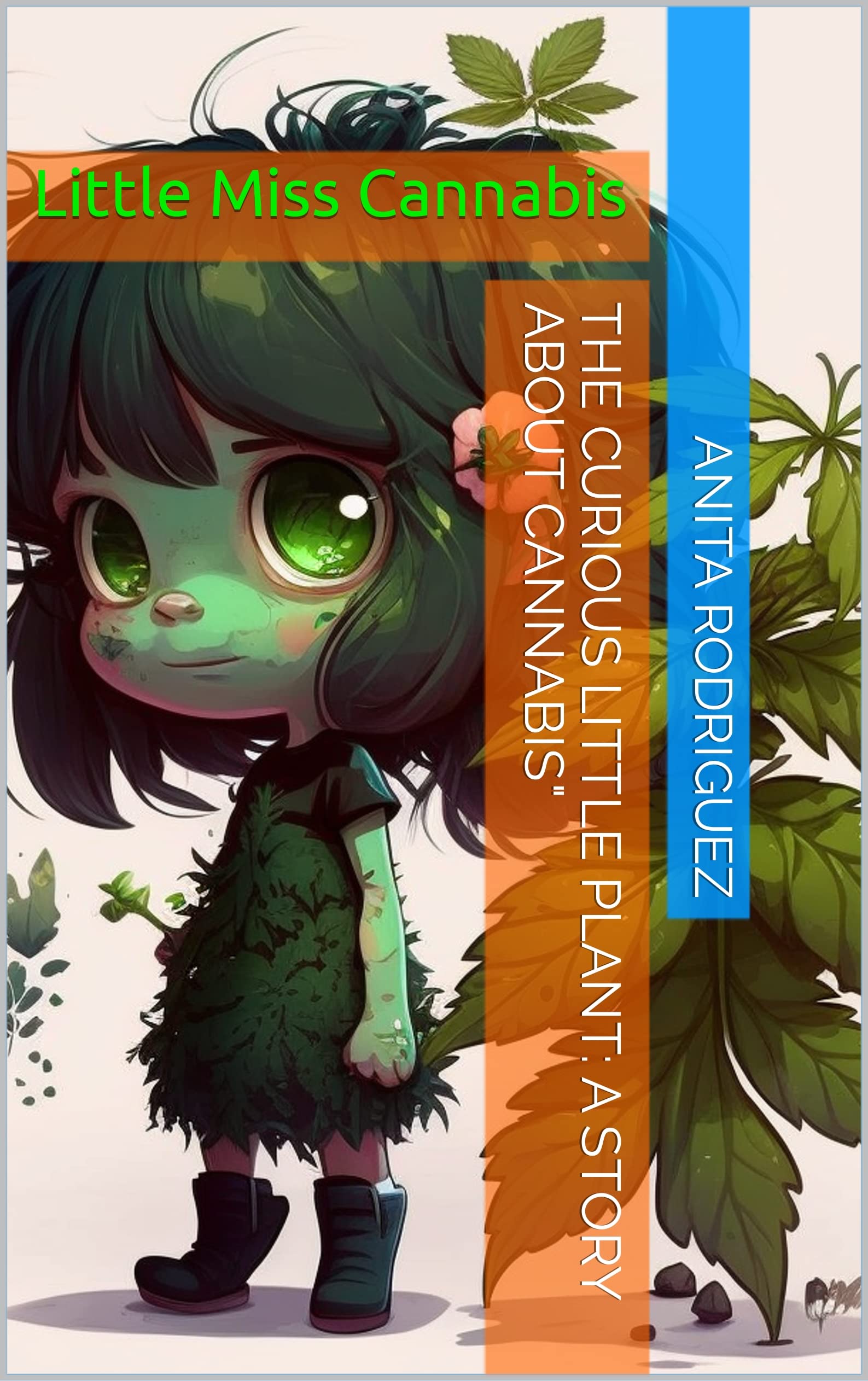 The Curious Little Plant: A Story About Cannabis": Little Miss Cannabis ...