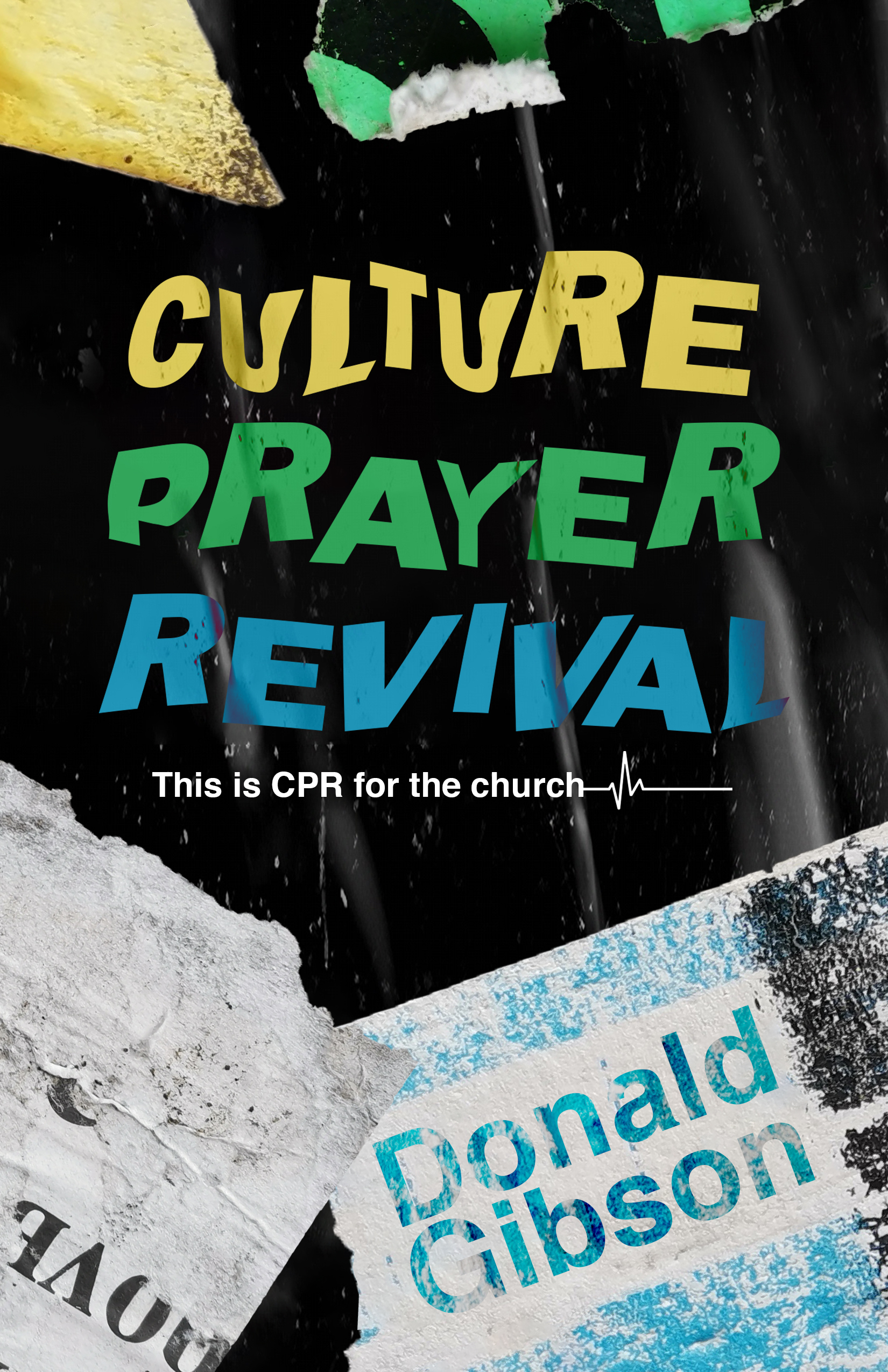 Culture Prayer Revival : This is CPR for the Church by Donald Gibson ...