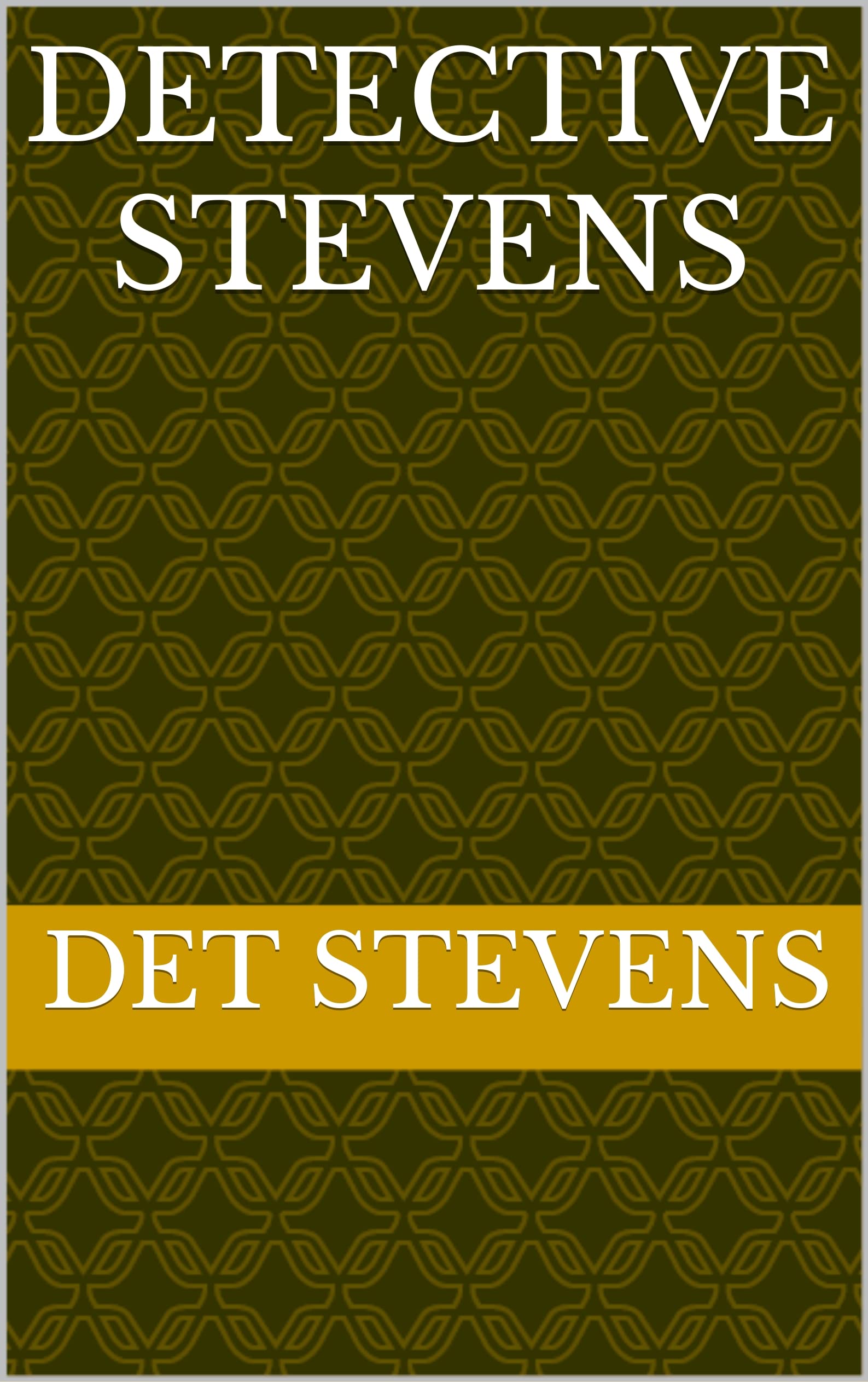 Detective Stevens by det stevens | Goodreads