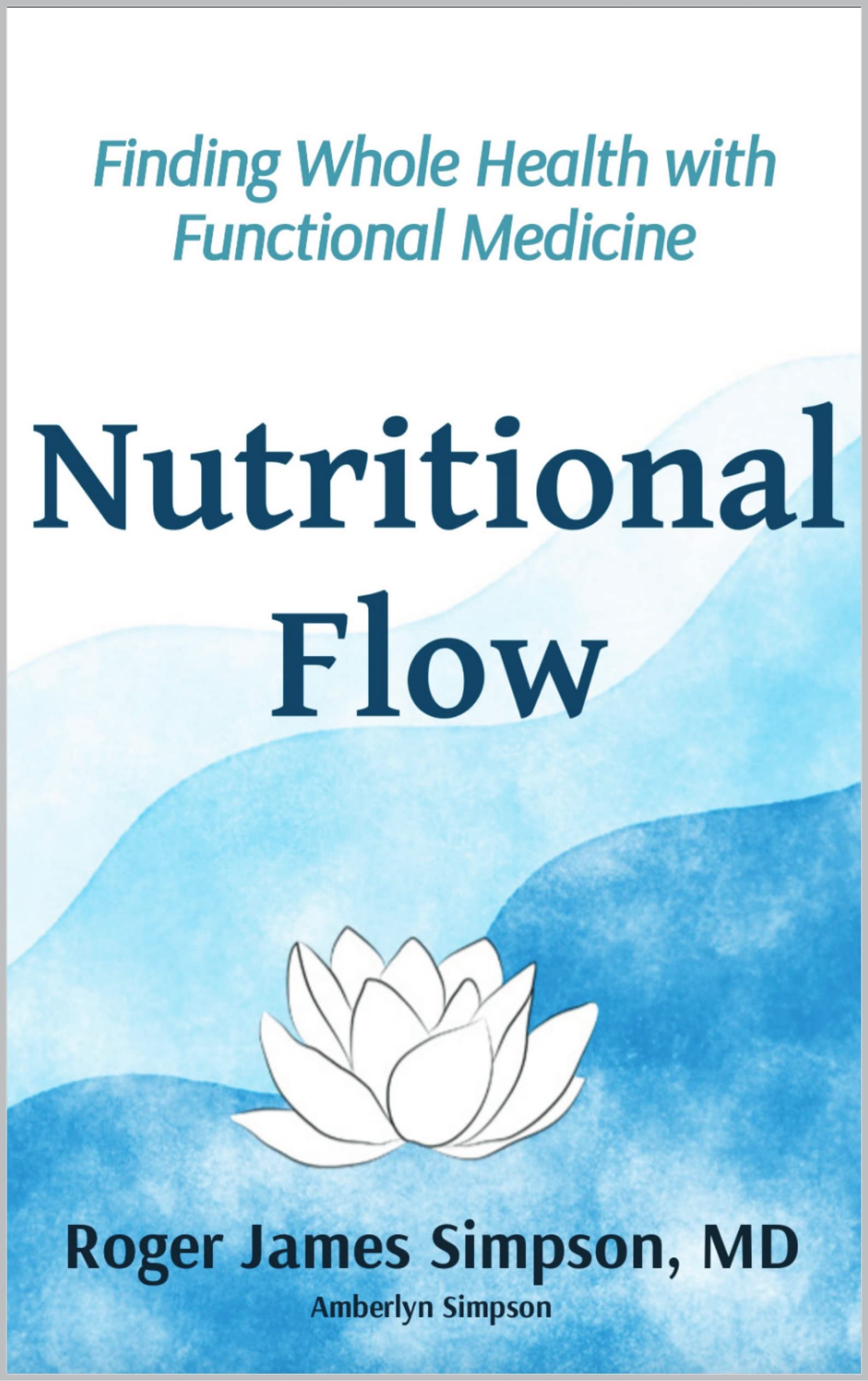 Nutritional Flow: Finding Whole Health with Functional Medicine by ...