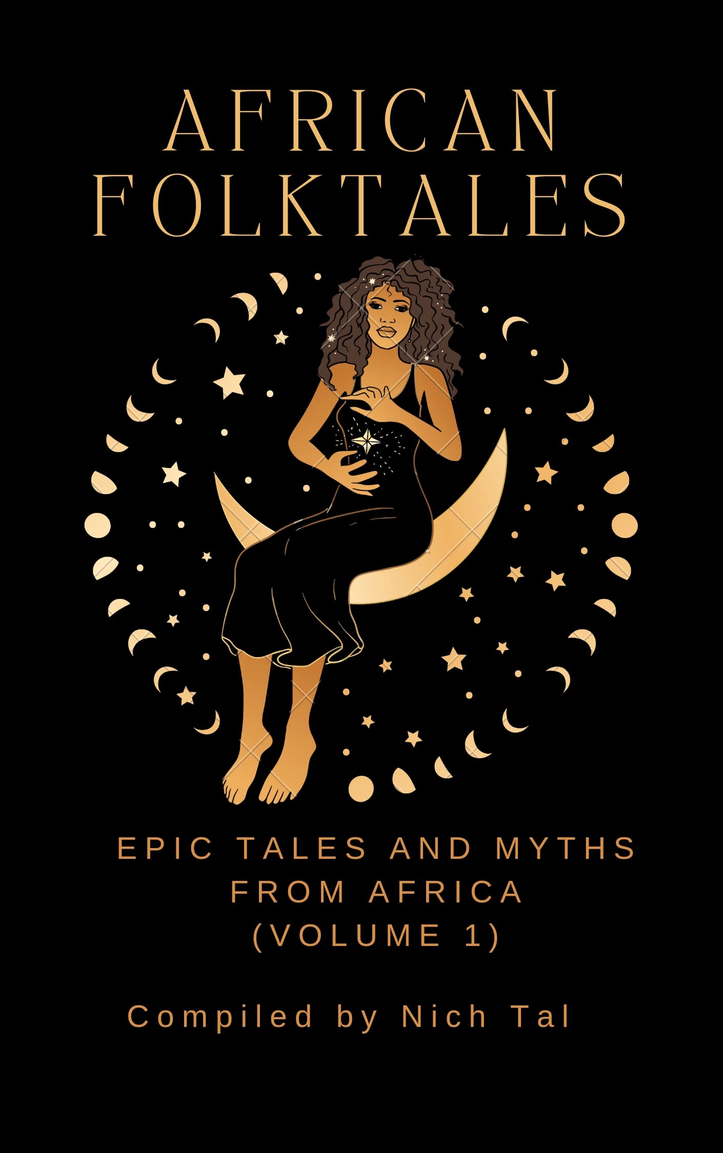 AFRICAN FOLKTALES: EPIC TALES AND MYTHS FROM AFRICA by Nich Tal | Goodreads