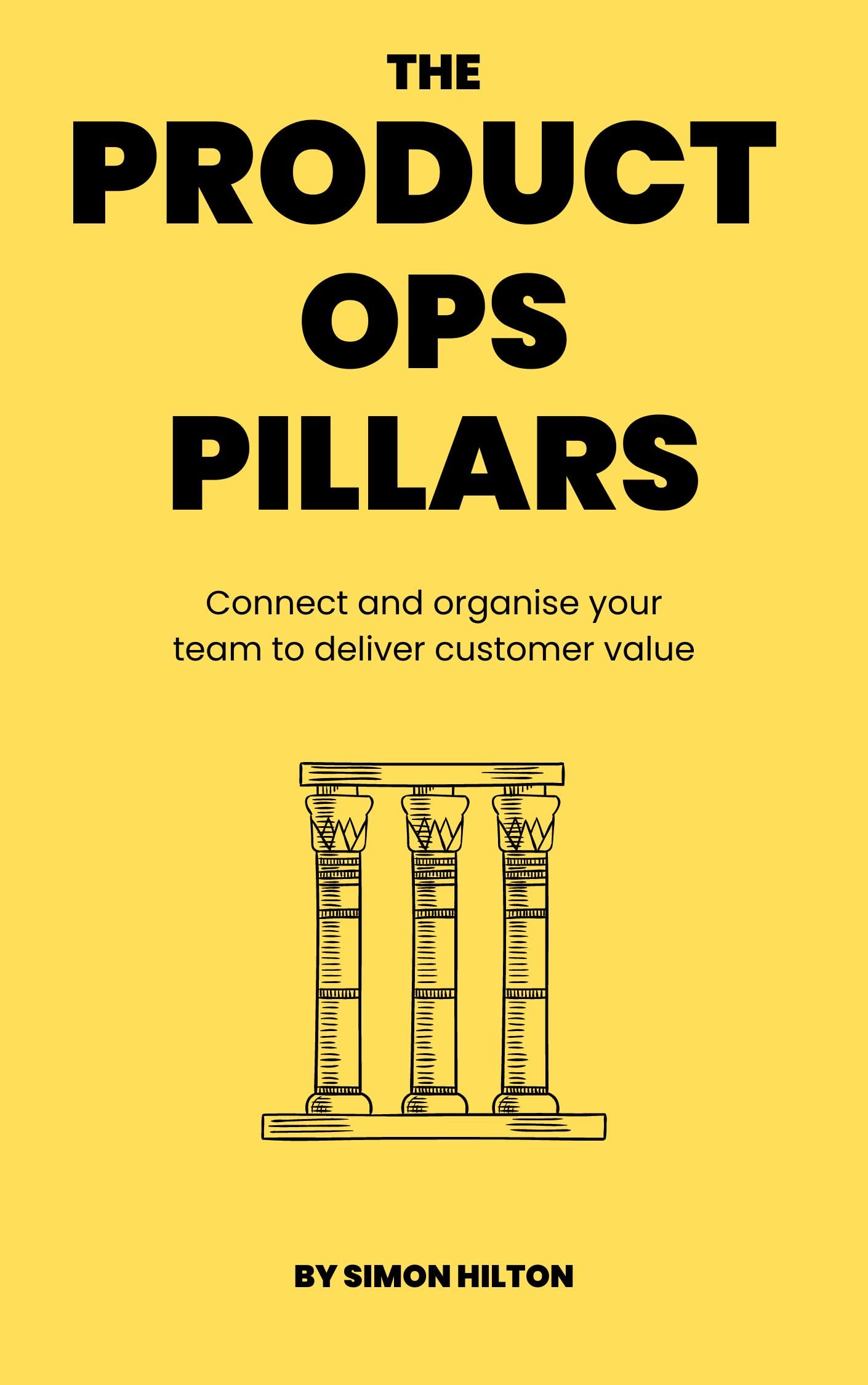 The Product Ops Pillars: Connect and organise your team to deliver ...