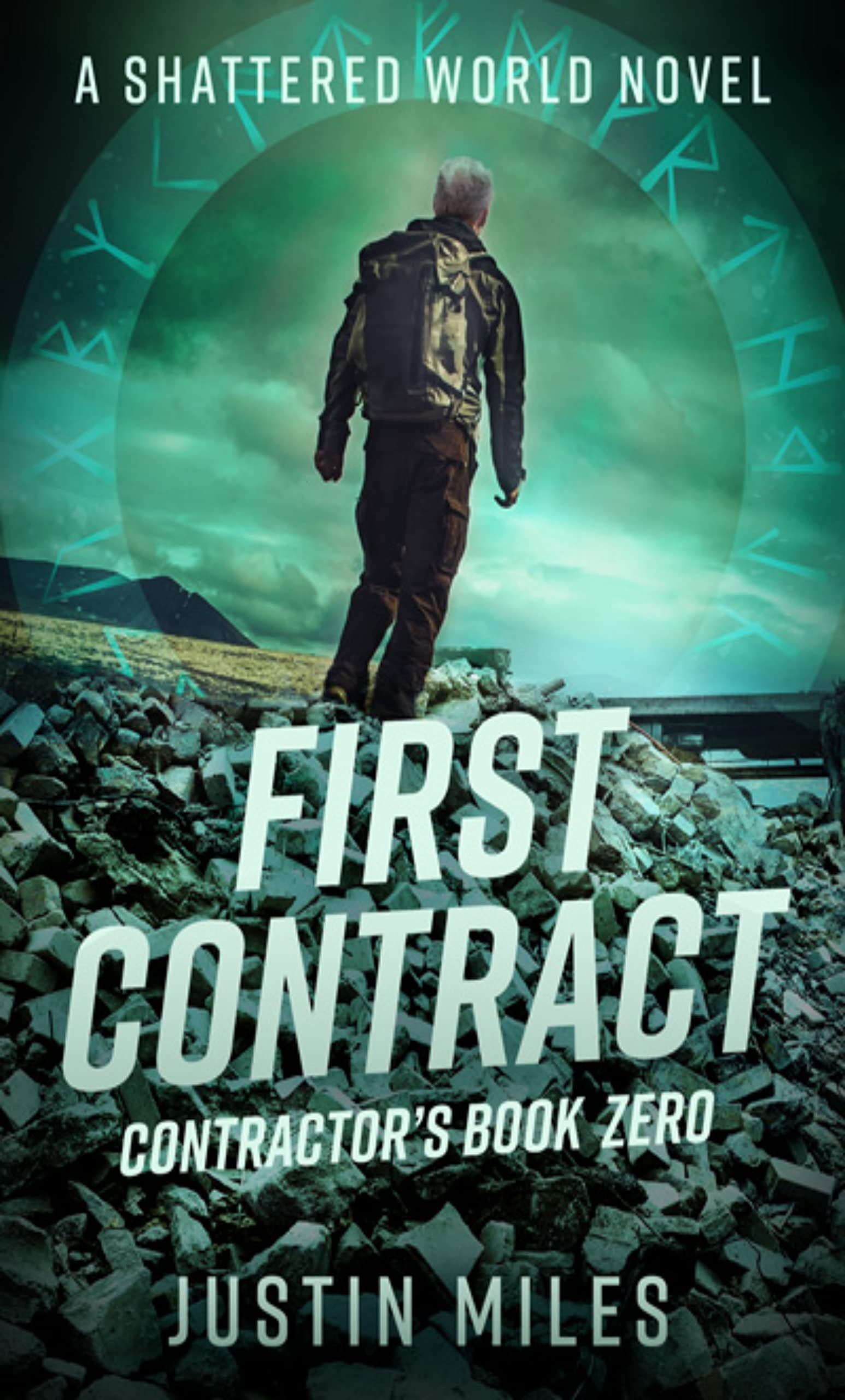 First Contract (A Shattered World Novel): Contractors: Book Zero by ...