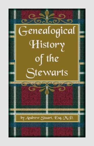 Genealogical History of the Stewarts by Andrew Stuart | Goodreads
