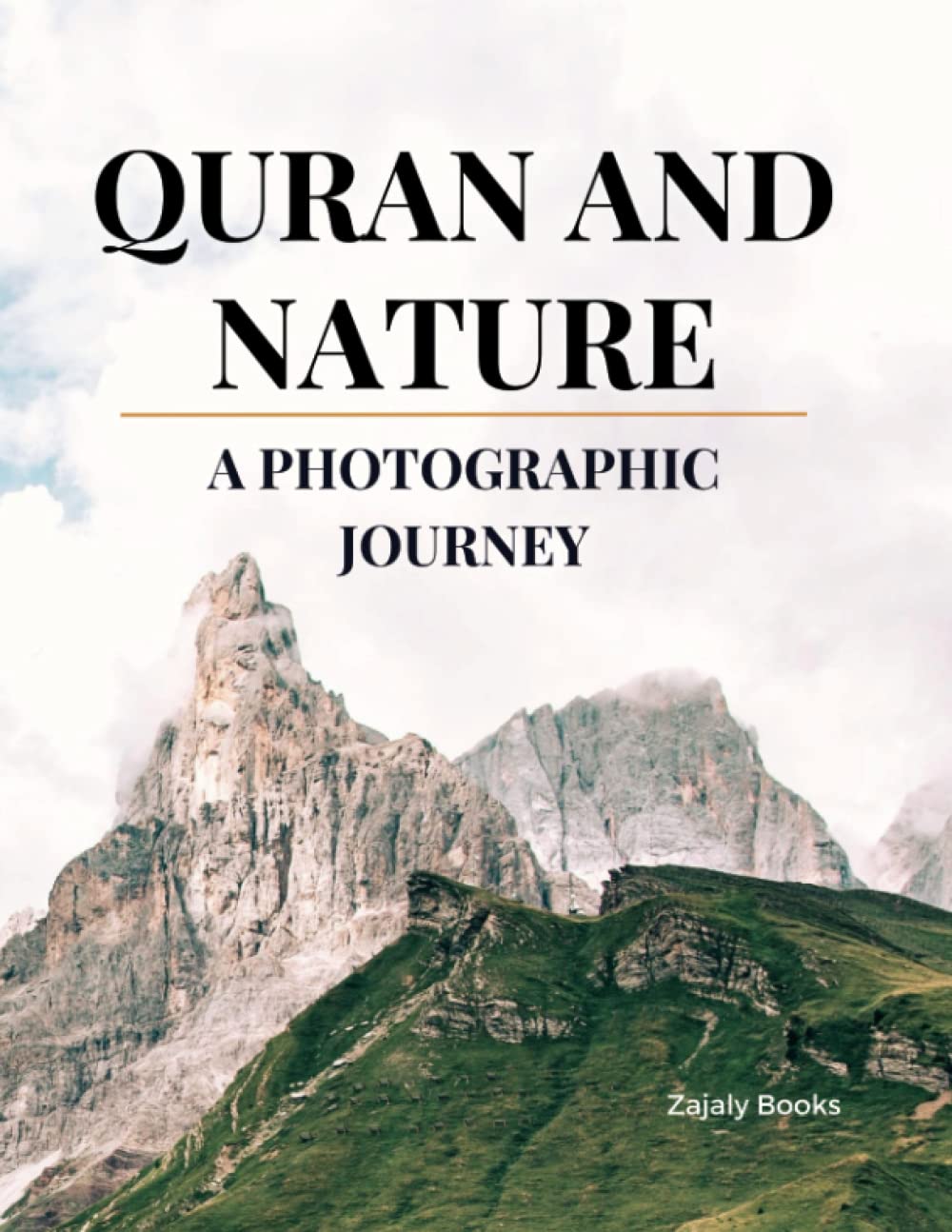 Quran And Nature: A Photographic Journey by Zajaly Books | Goodreads