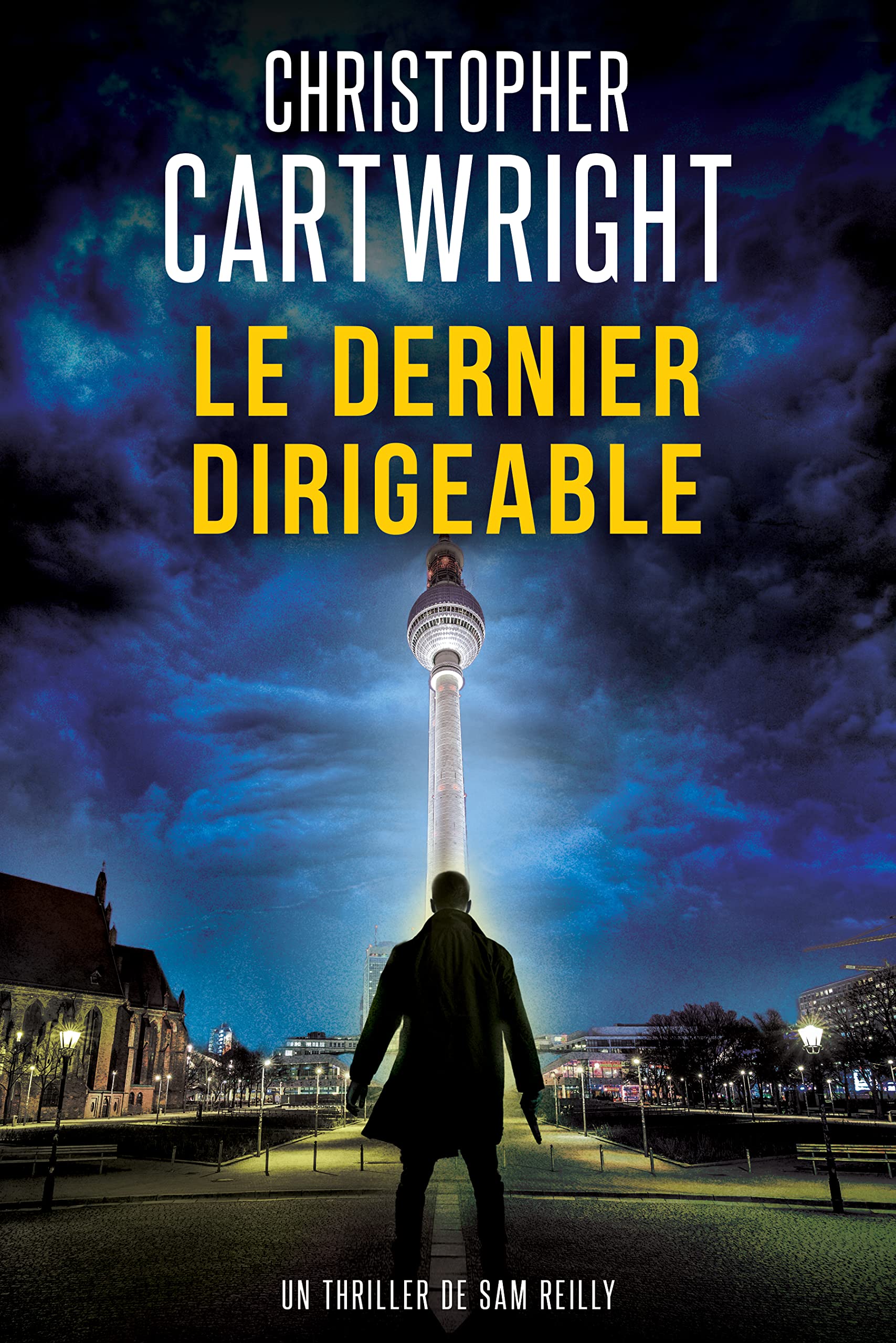 Le Dernier Dirigeable (Un thriller de Sam Reilly t. 1) by Christopher Cartwright | Goodreads