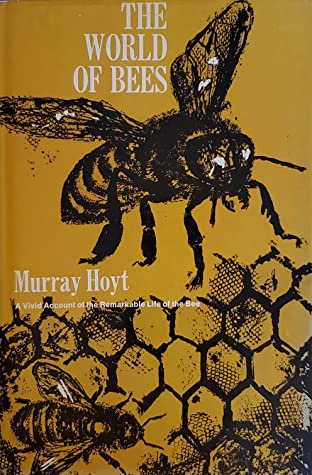 The World of Bees by Murray Hoyt | Goodreads