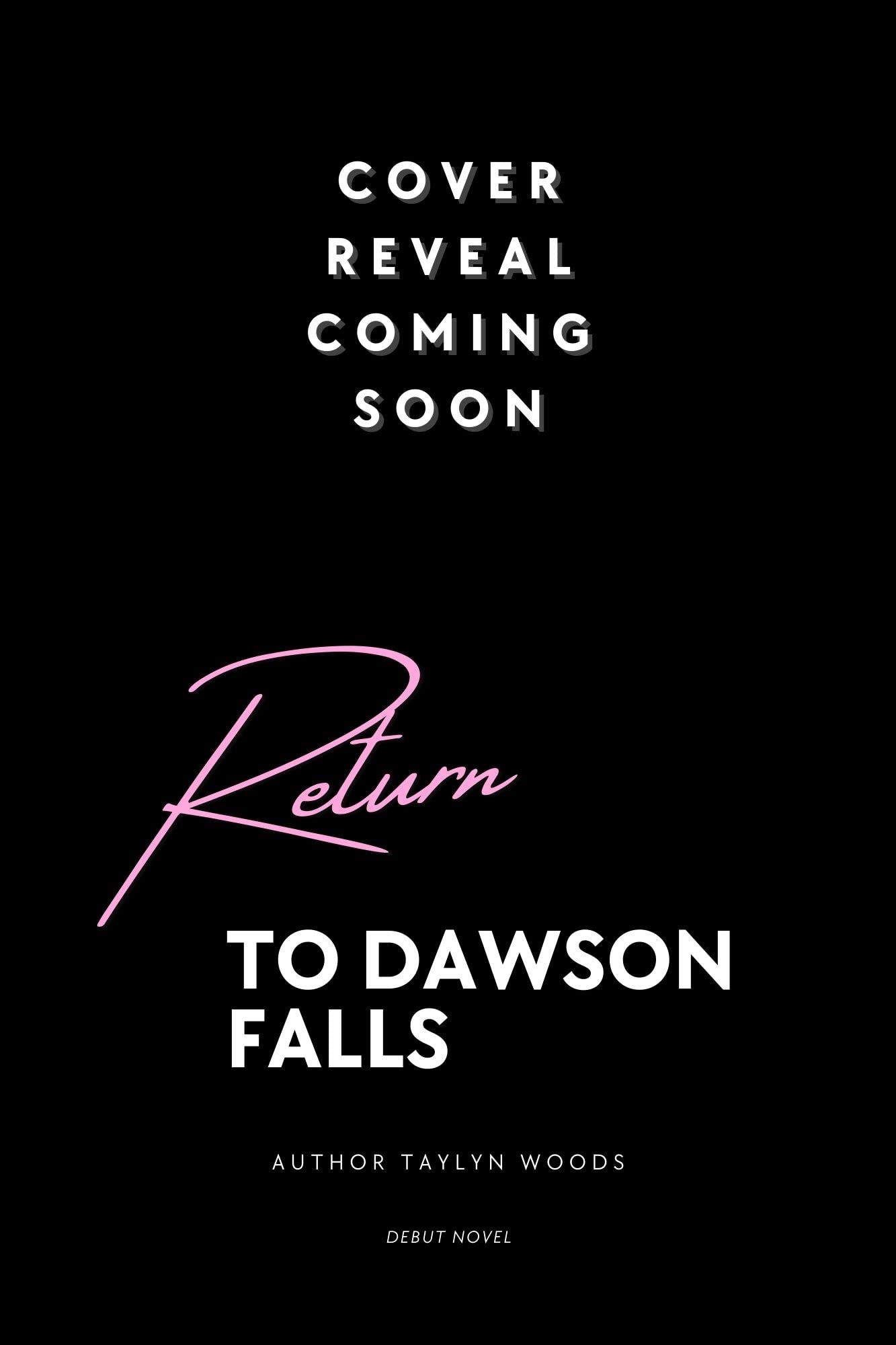 Return to Dawson Falls by Taylyn Woods | Goodreads