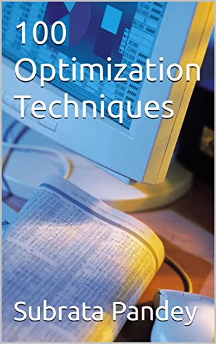 100 Optimization Techniques by Subrata Pandey | Goodreads