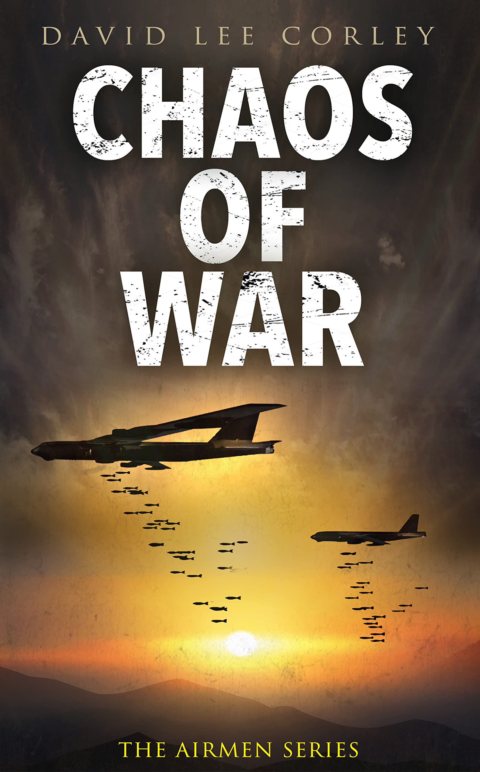 Chaos of War: A Vietnam War Novel by David Lee Corley | Goodreads