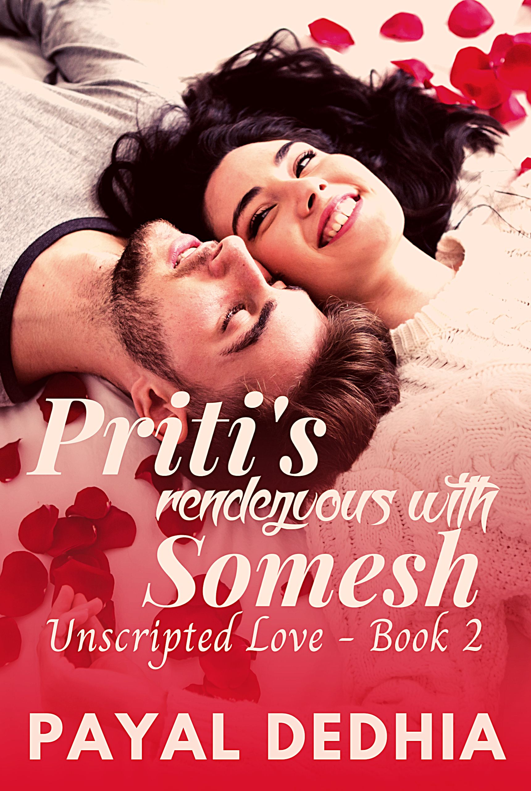 Priti's Rendezvous with Somesh (Unscripted Love #2) by Payal Dedhia | Goodreads