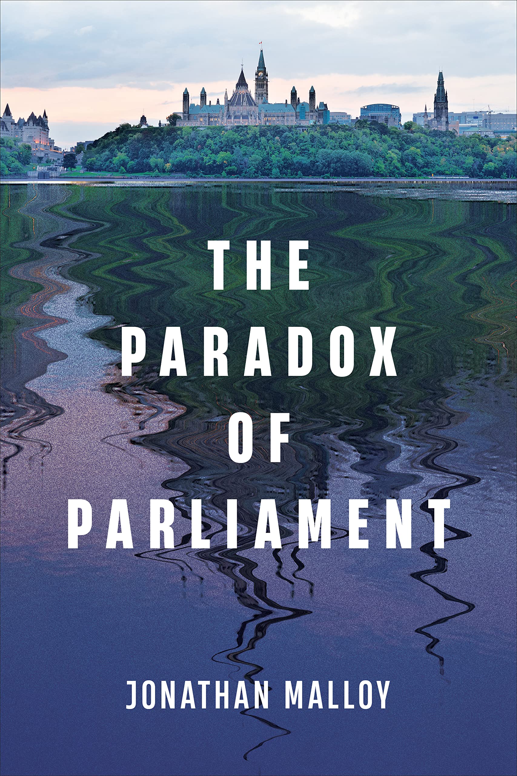 The Paradox of Parliament by Jonathan Malloy | Goodreads