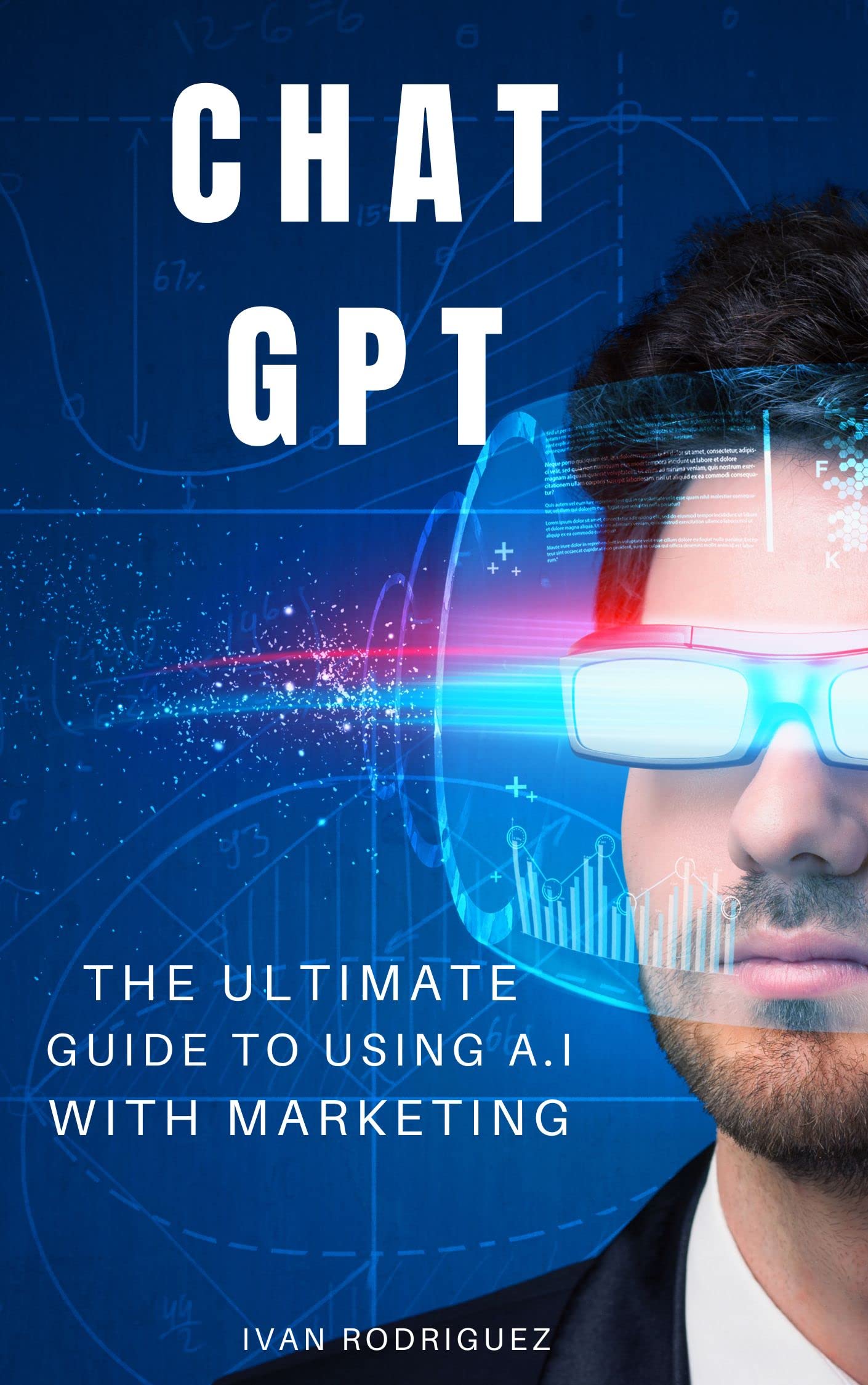 Chat GPT: The Ultimate Guide to Using A.I. with Marketing by Ivan ...