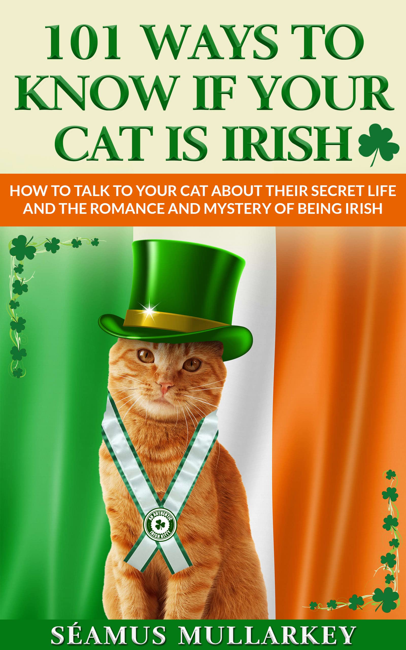 101 Ways To Know If Your Cat Is Irish: How To Talk To Your Cat About ...