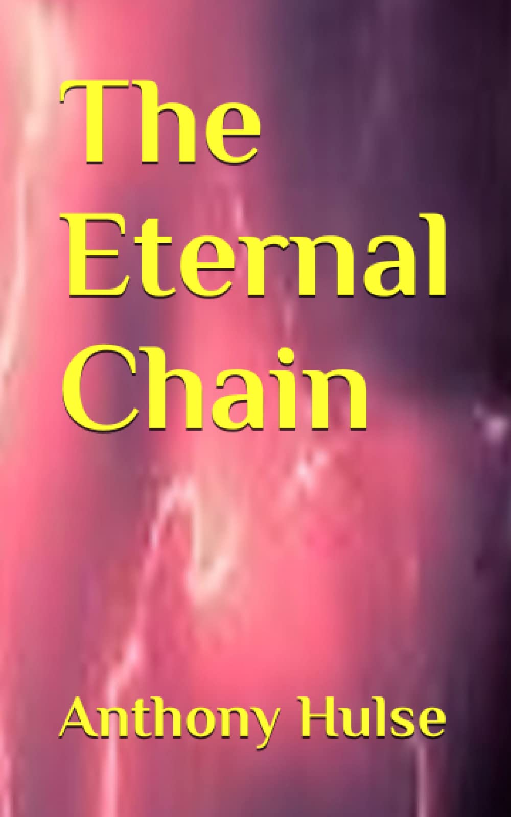 The Eternal Chain by Anthony Hulse | Goodreads