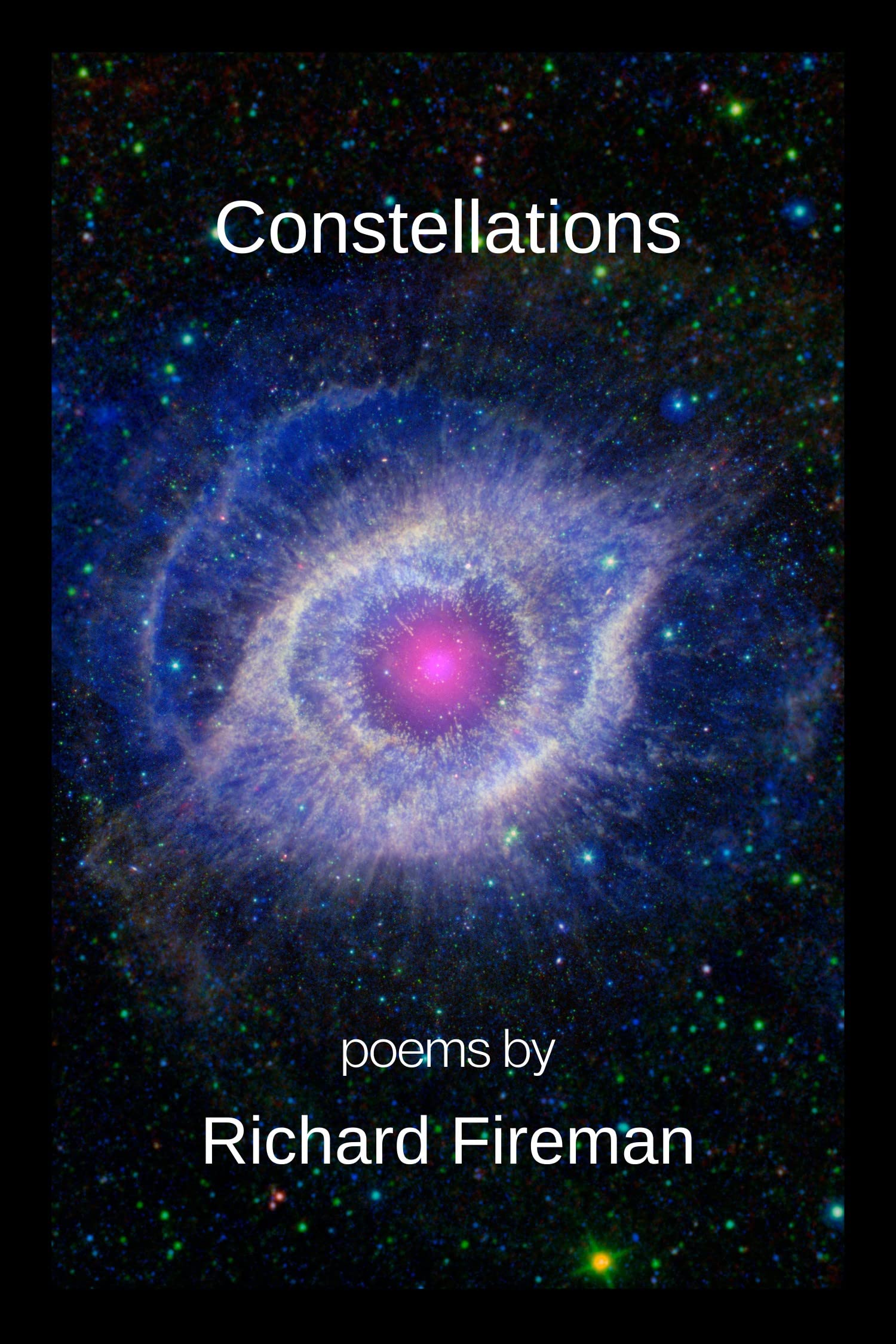 Constellations: Poems From My Universe by Richard Fireman | Goodreads