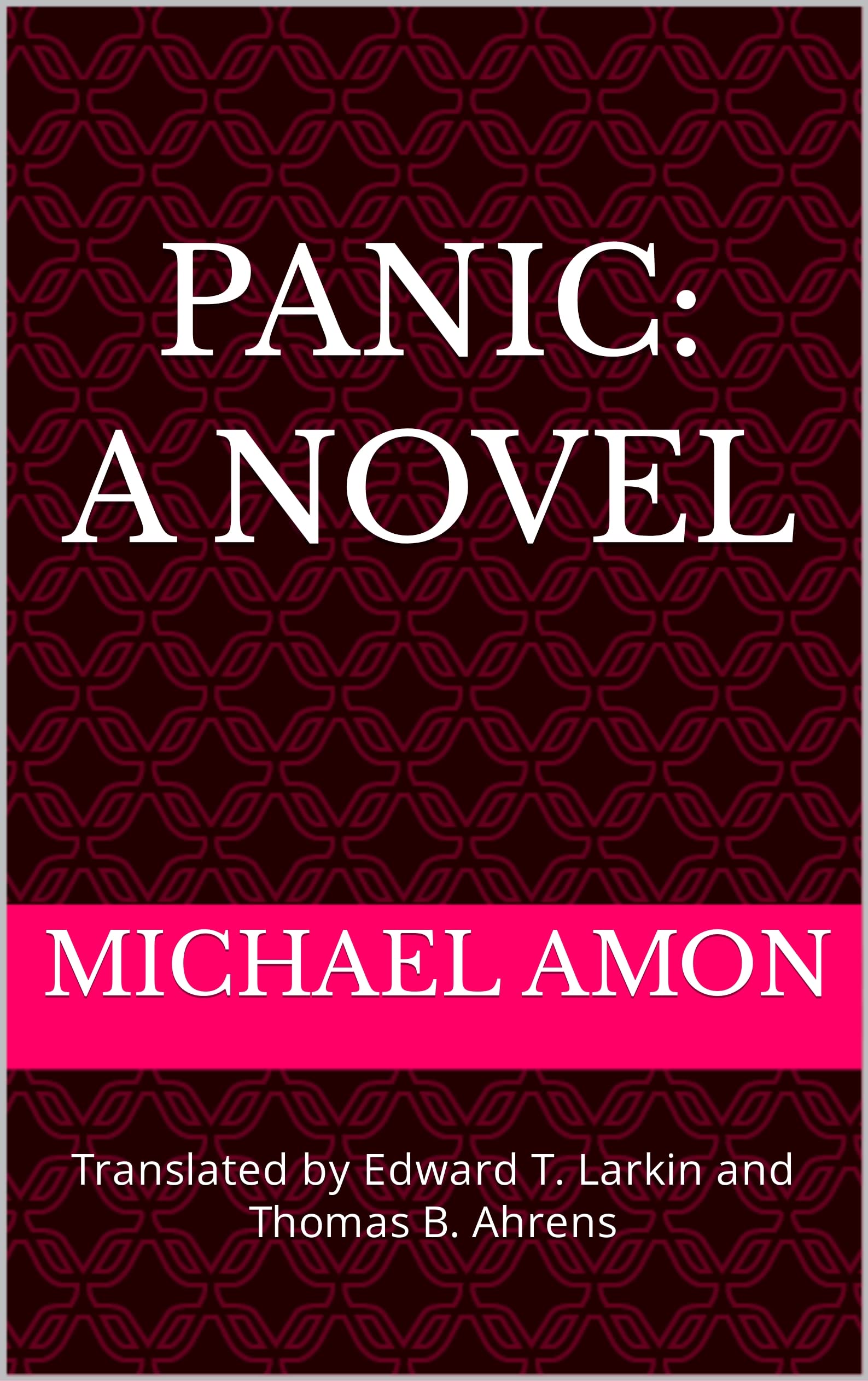 Panic: A Novel: Translated by Edward T. Larkin and Thomas B. Ahrens by ...