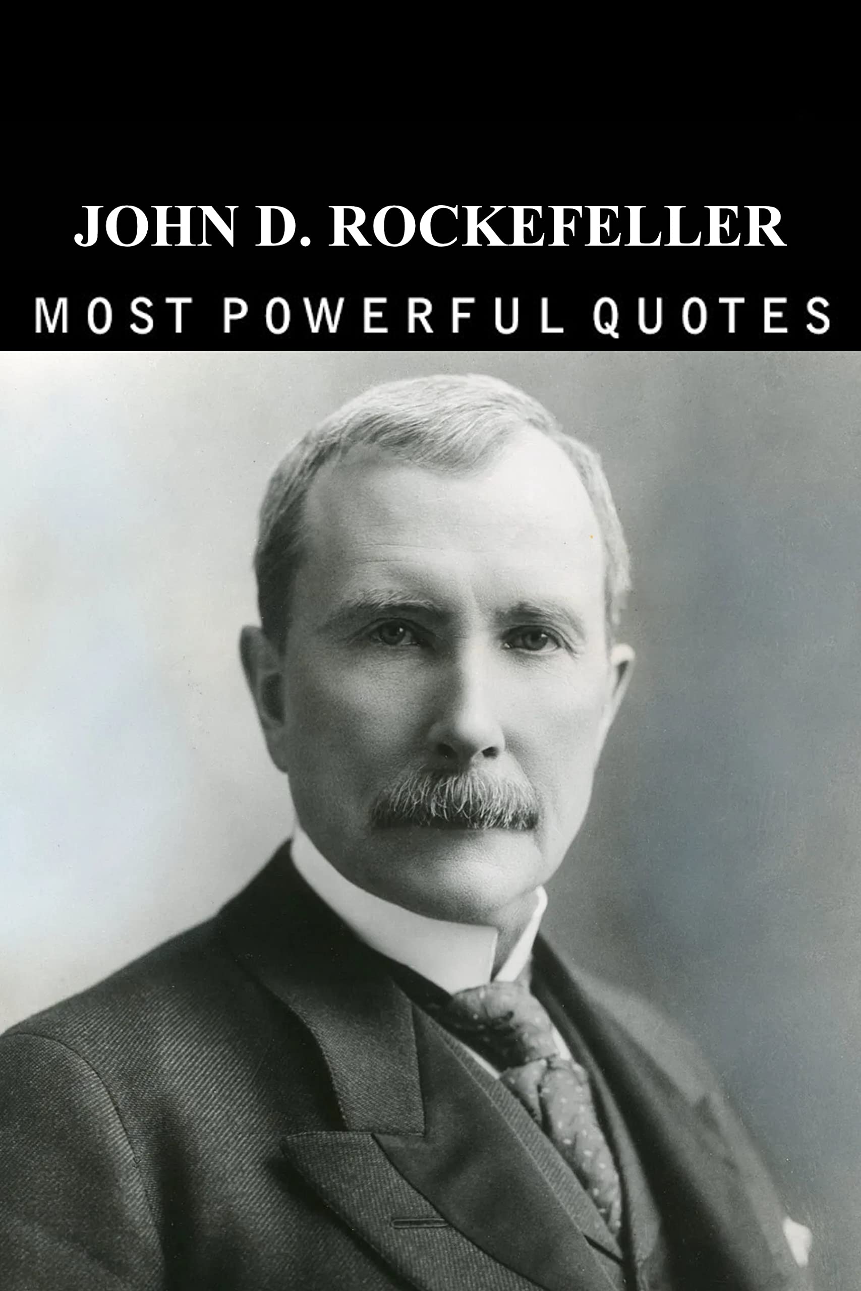 John Rockefeller’s Quotes : which are better known in youth to not ...