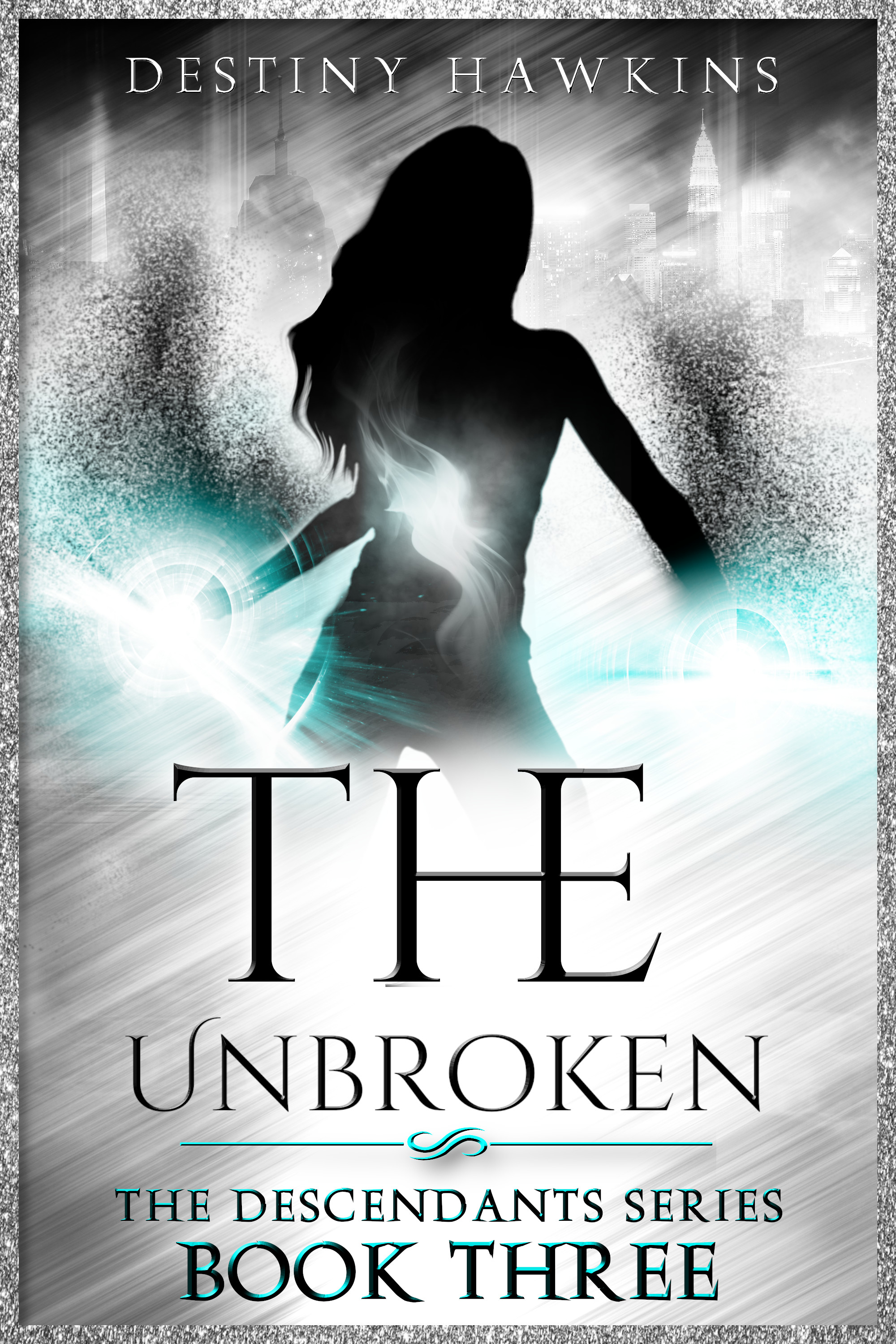The Unbroken (The Descendants, #3) by Destiny Hawkins | Goodreads