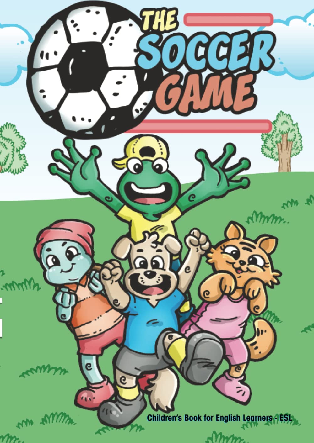 The Soccer Game: Children’s Book for English Learners - ESL by Mef ...