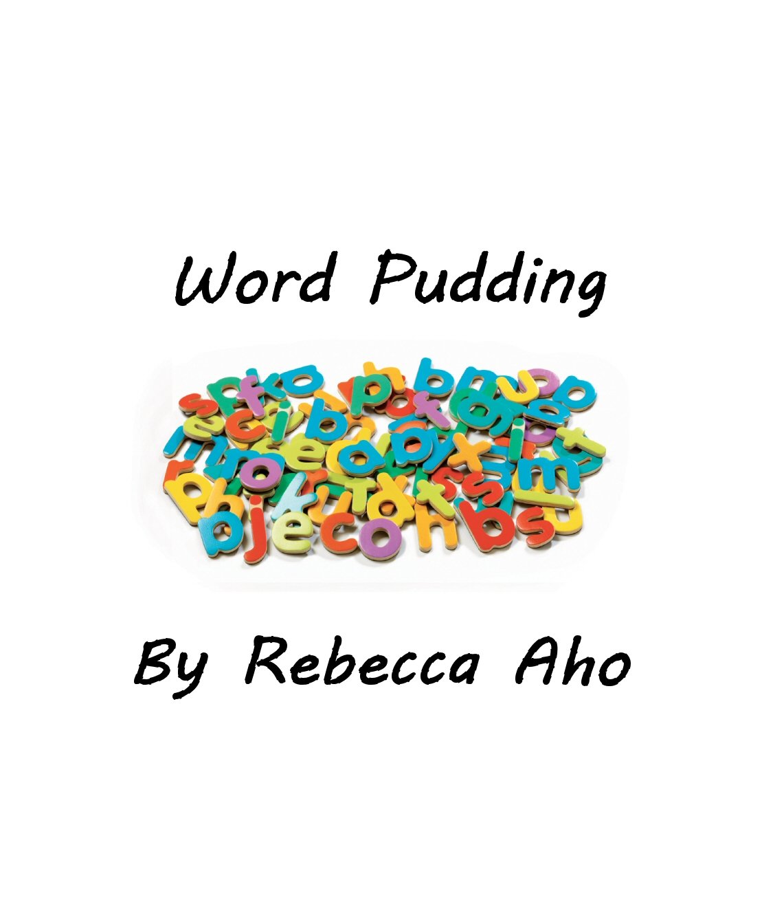 Word Pudding by Rebecca Aho | Goodreads