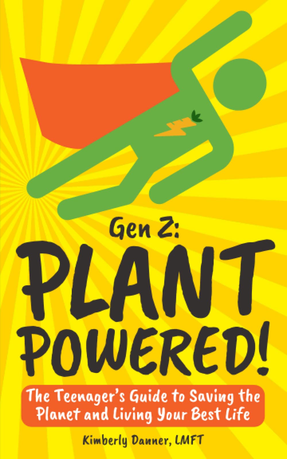 Gen Z: Plant Powered!: The Teenager’s Guide to Saving the Planet and ...