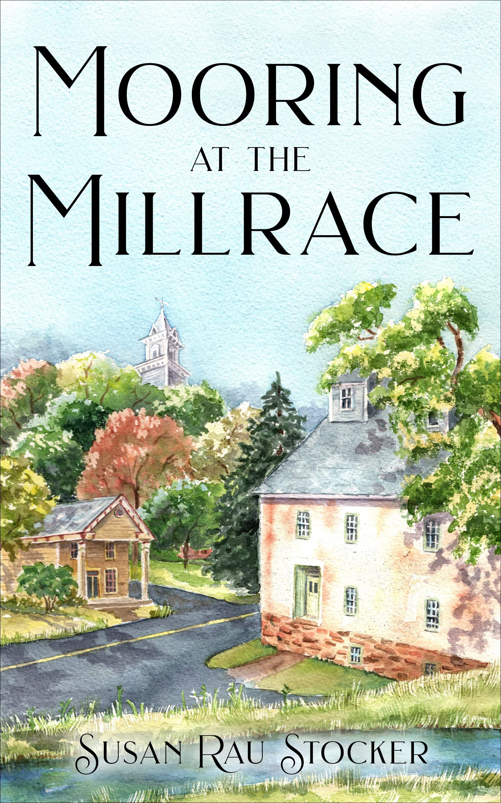 Mooring at the Millrace: A True Story of Adversity and Love by Susan ...